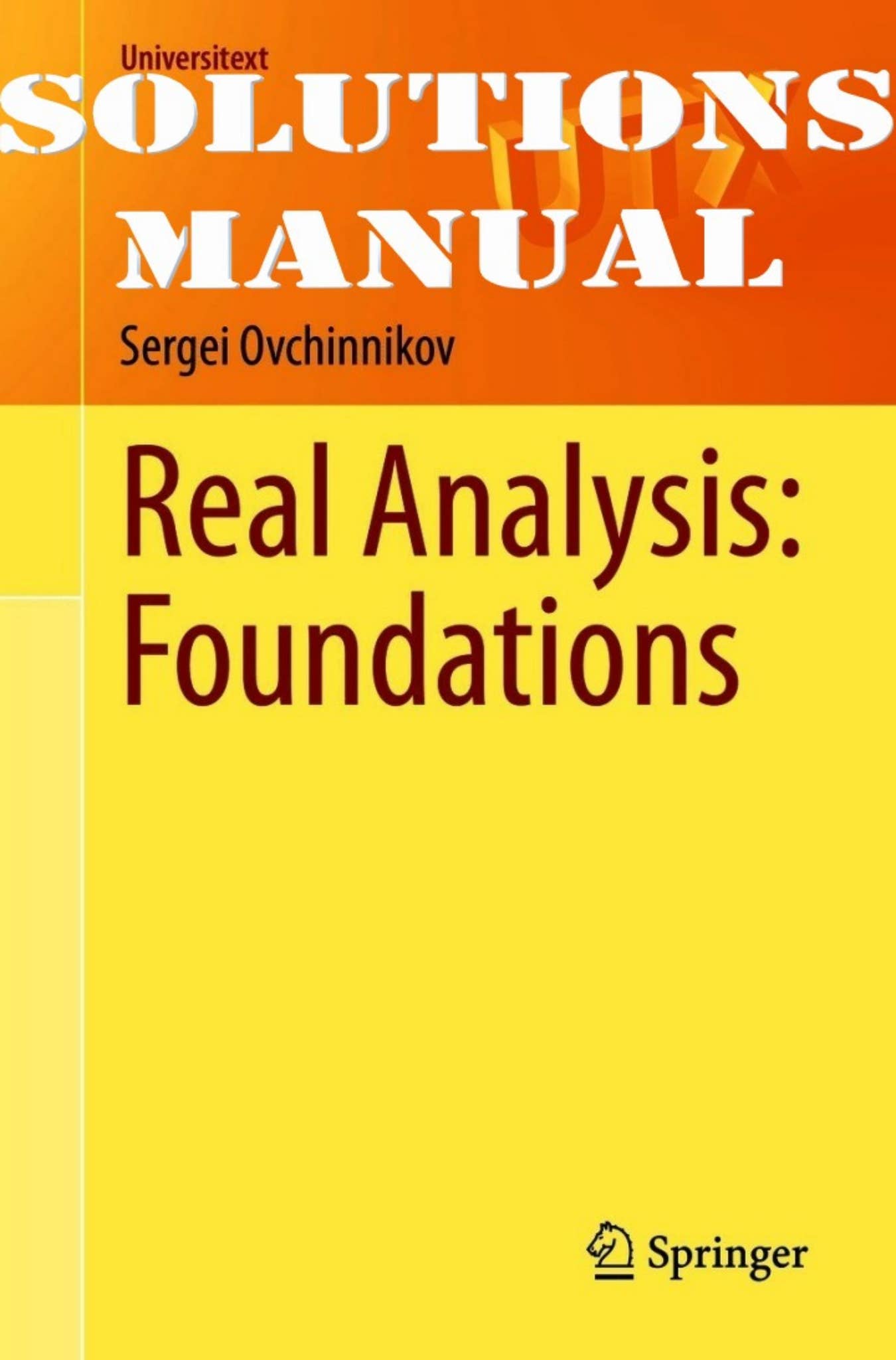 Solutions Manual for Real Analysis Foundations by Sergei Ovchinnikov-1 by welldoneassistant - Issuu