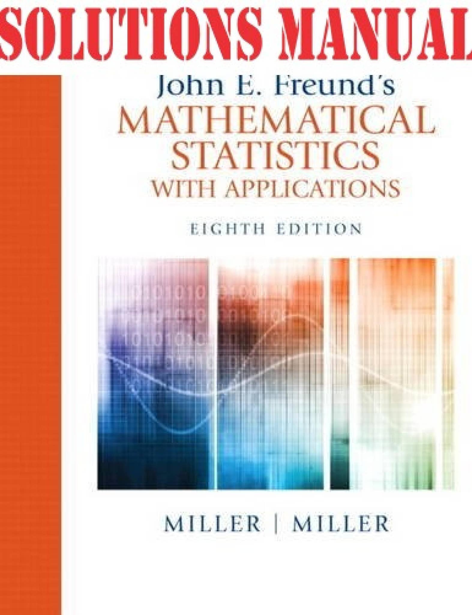 Solutions Manual for John E. Freund's Mathematical Statistics with ...