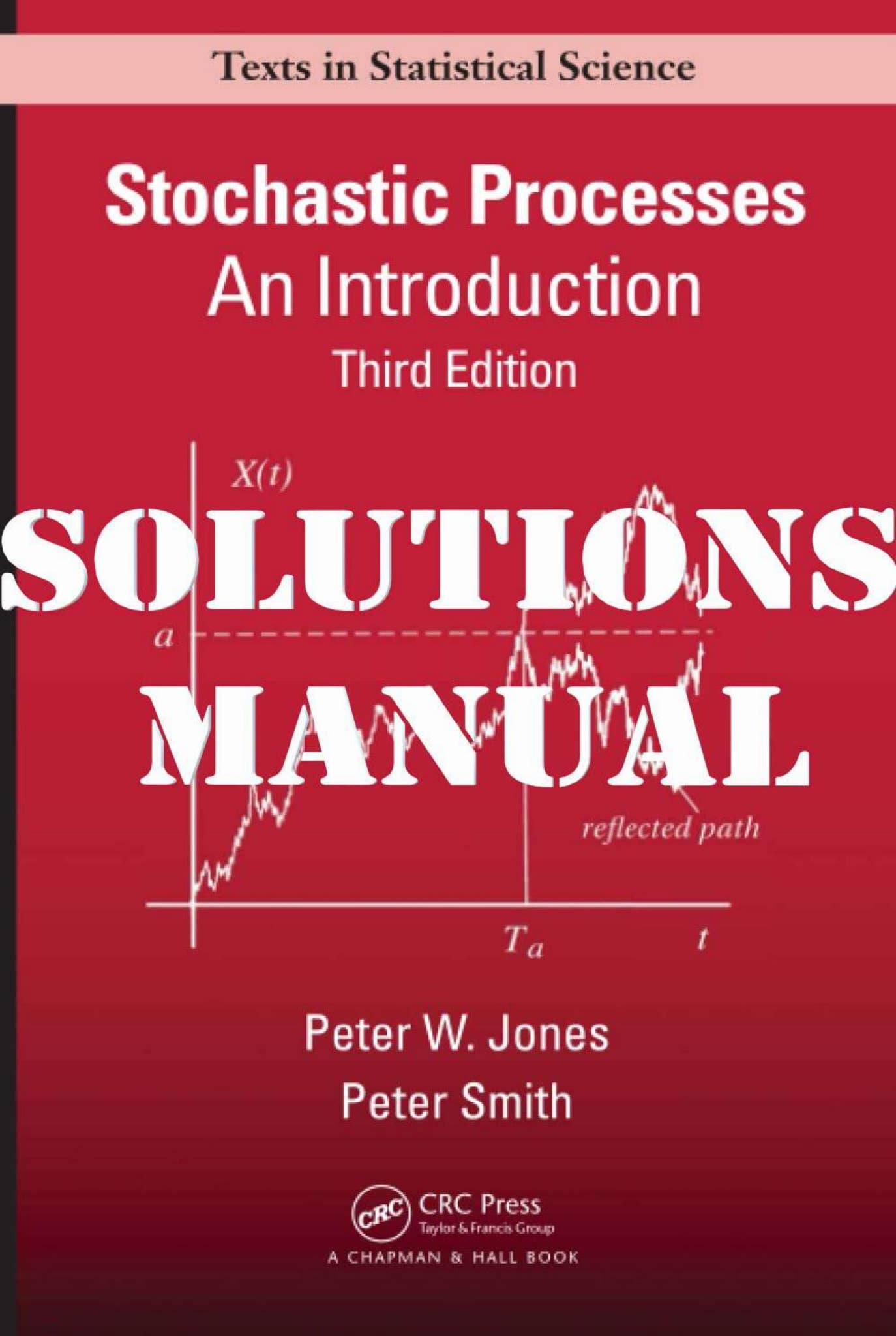 Solutions Manual for Stochastic Processes An Introduction 3rd Edition by Peter Watts Jones ...