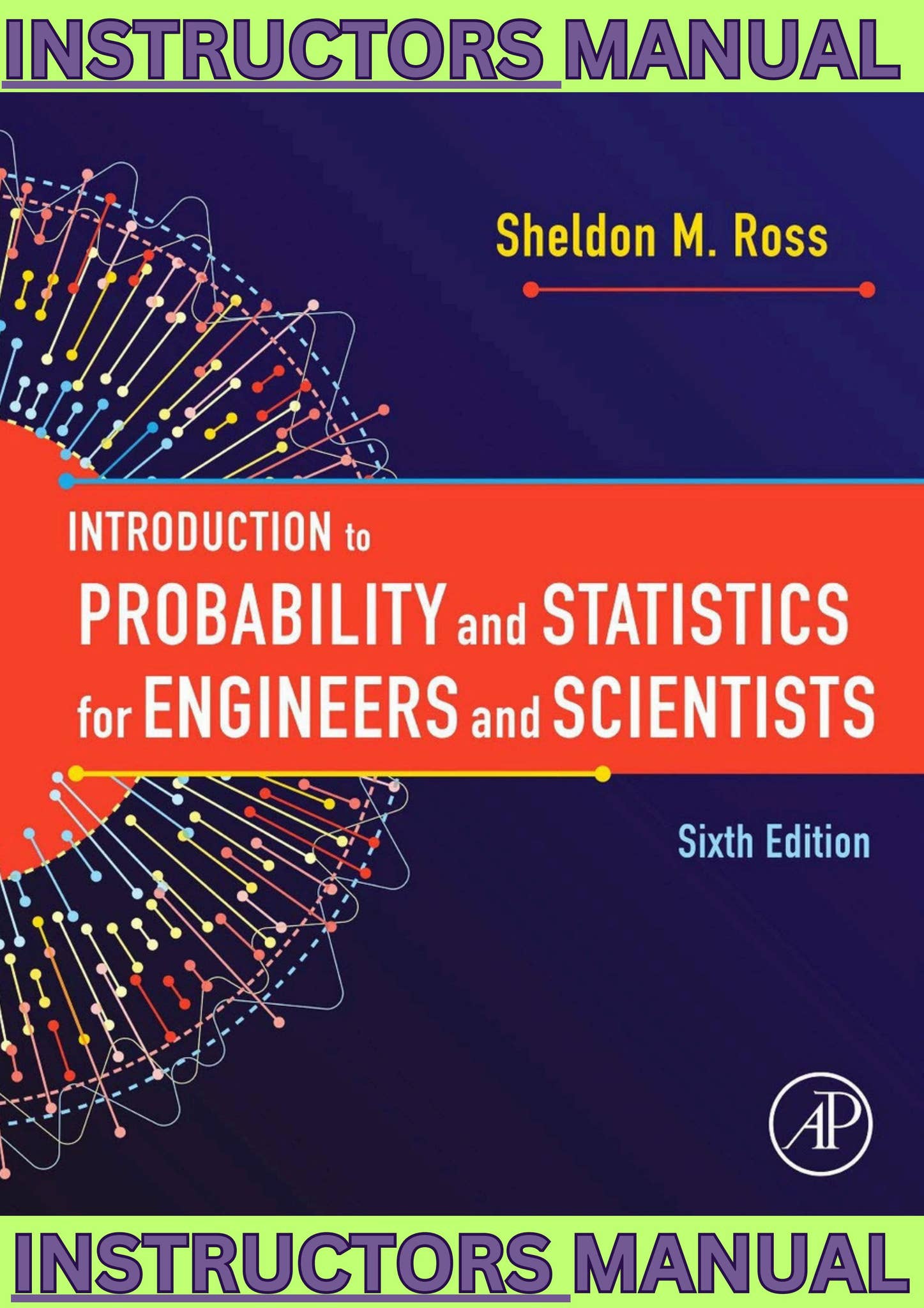 INSTRUCTORS MANUAL for Introduction to Probability & Statistics for Engineers & Scientists 6th ...