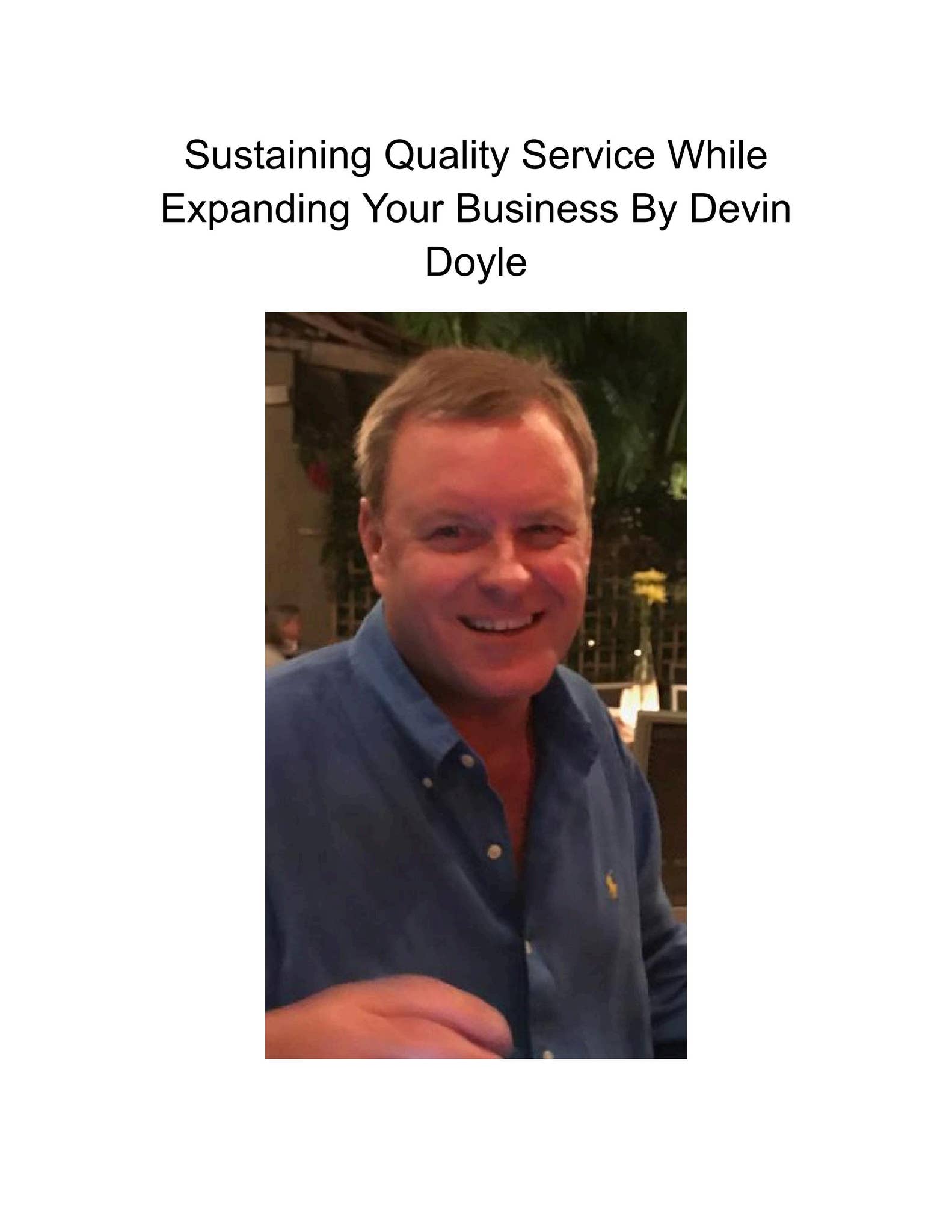 Sustaining Quality Service While Expanding Your Business By Devin Doyle ...