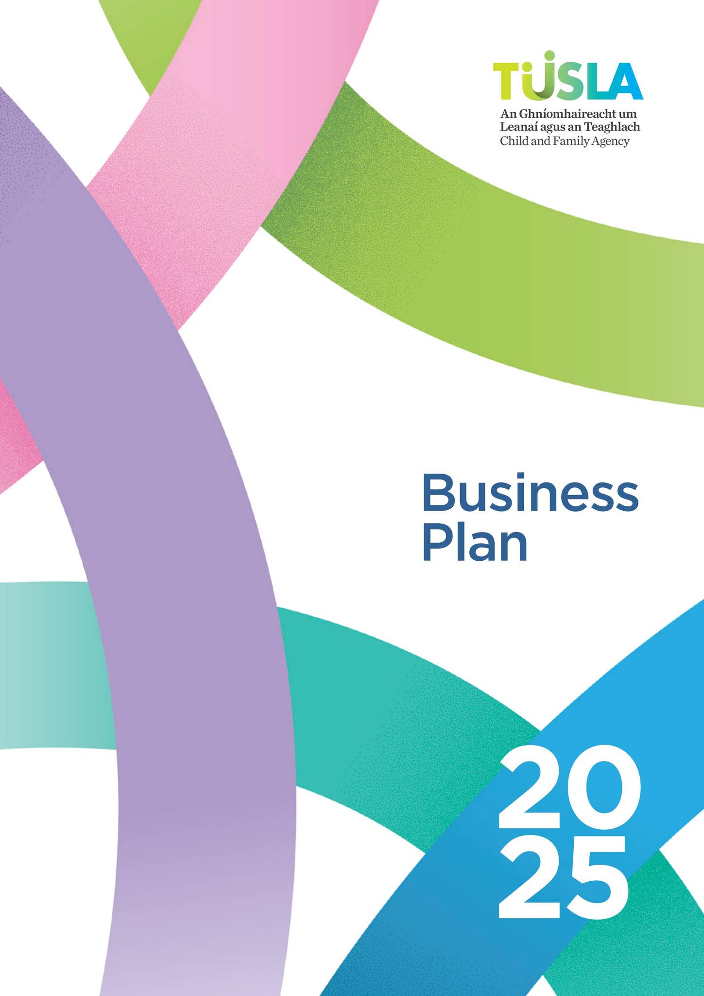 Tusla Business Plan 2025 by Tusla - Issuu