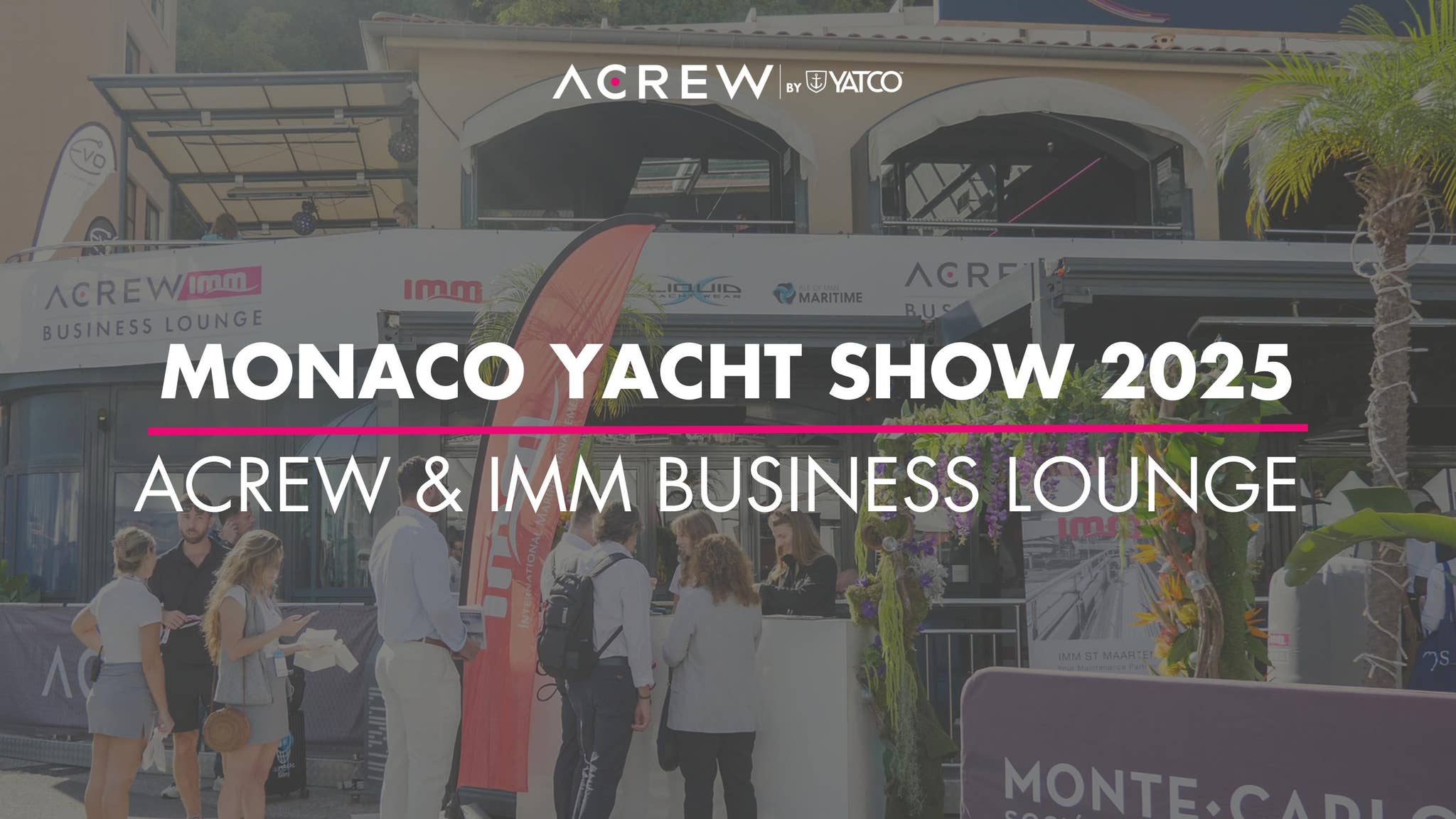 MONACO YACHT SHOW 2025 ACREW & IMM BUSINESS LOUNGE by ACREW - Issuu