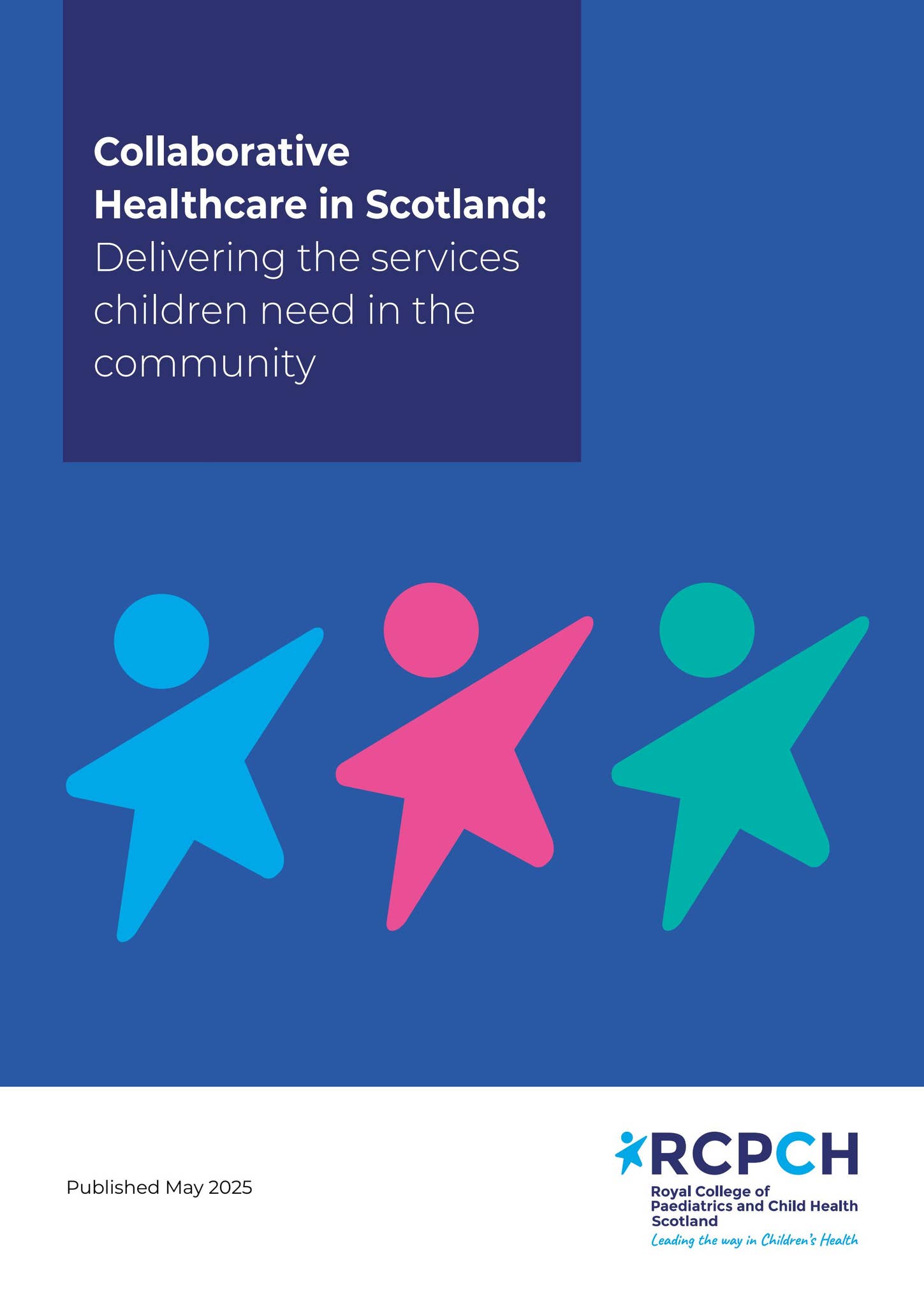 Collaborative Healthcare in Scotland: Delivering the services children ...