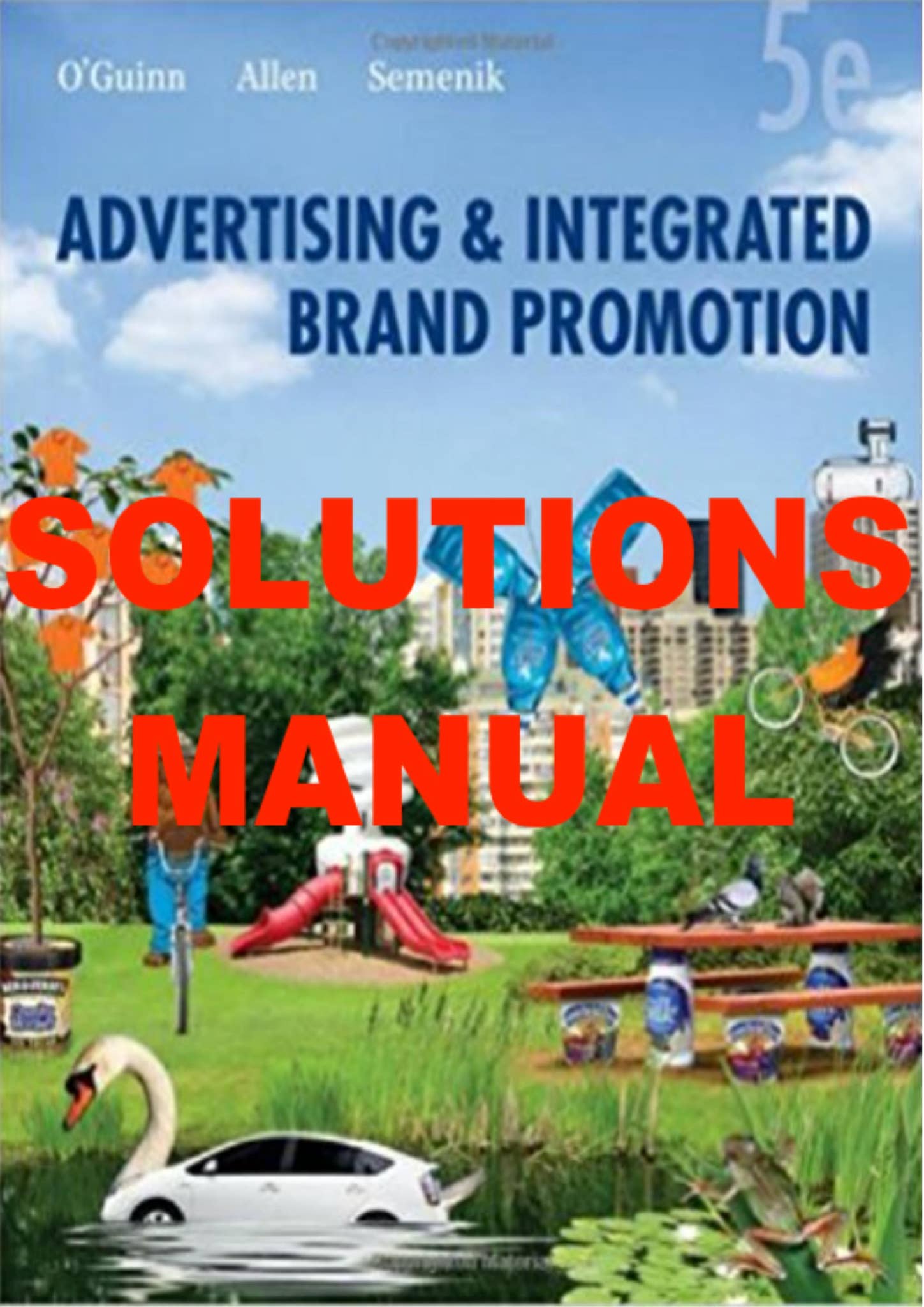 SOLUTIONS MANUAL for Advertising and Integrated Brand Promotion 5th ...