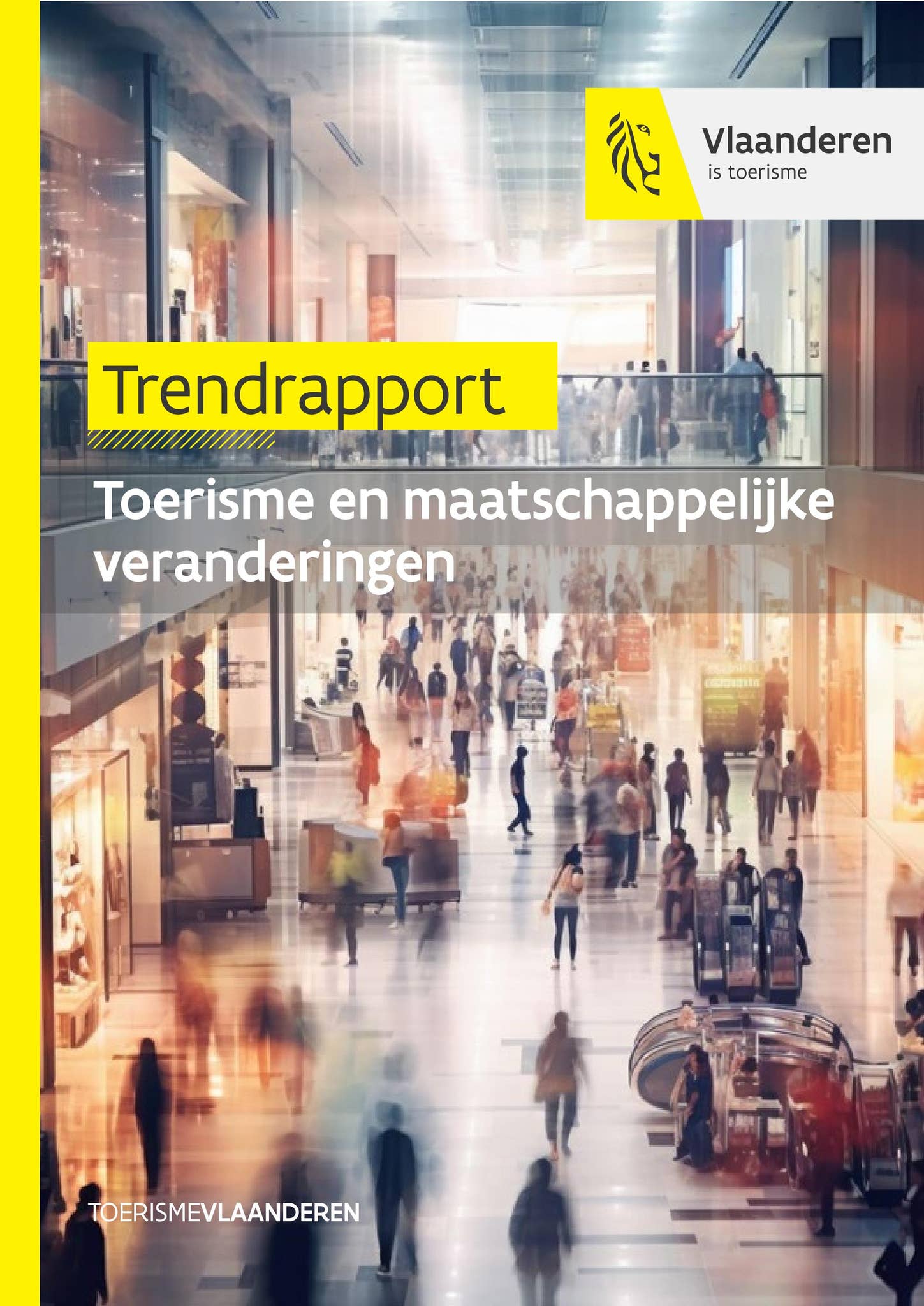 Toerisme en maatschappelijke veranderingen. Trendrapport by Toerisme ...
