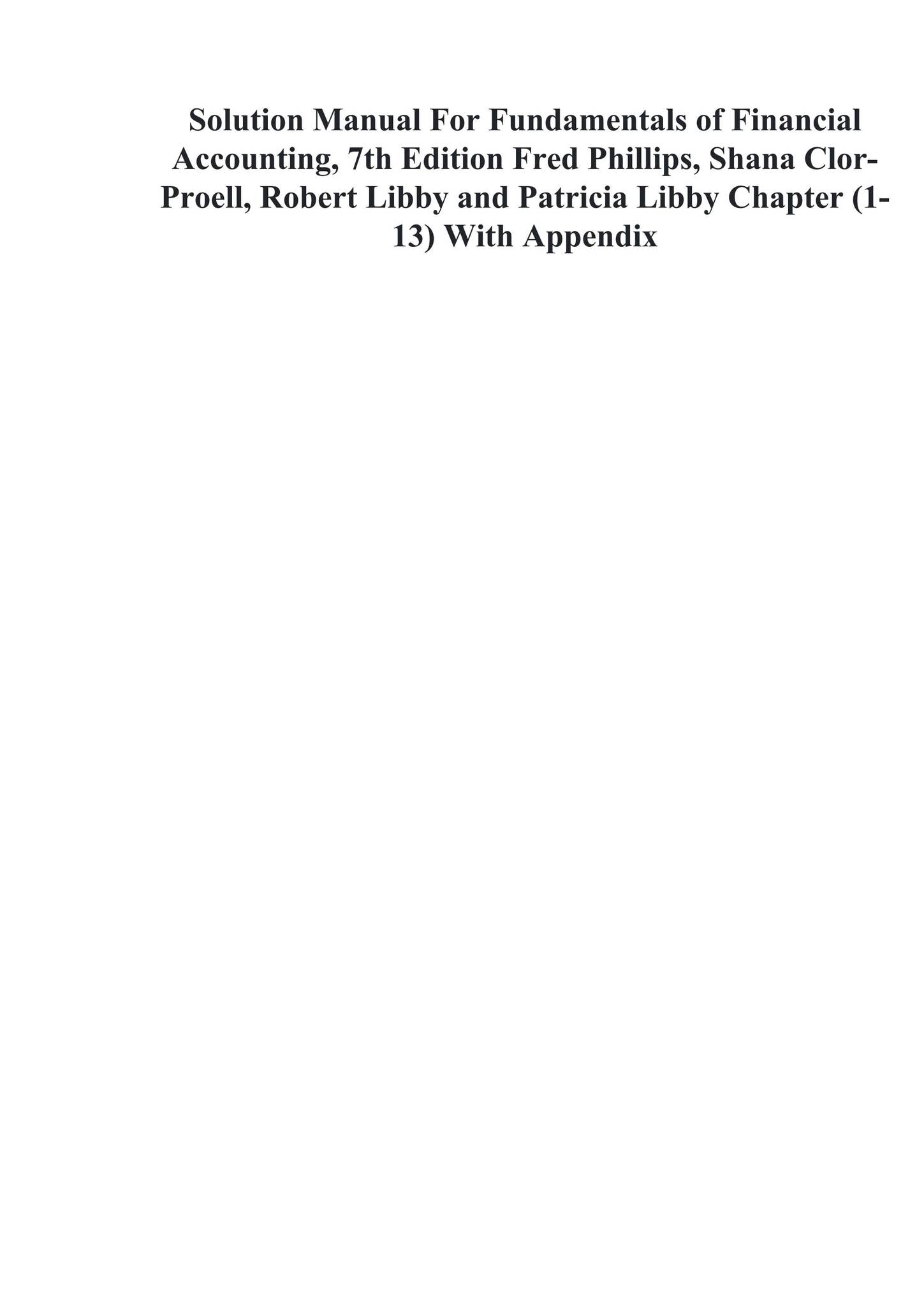 Solution Manual For Fundamentals of Financial Accounting, 7th Edition Fred Phillips, Shana Clor ...