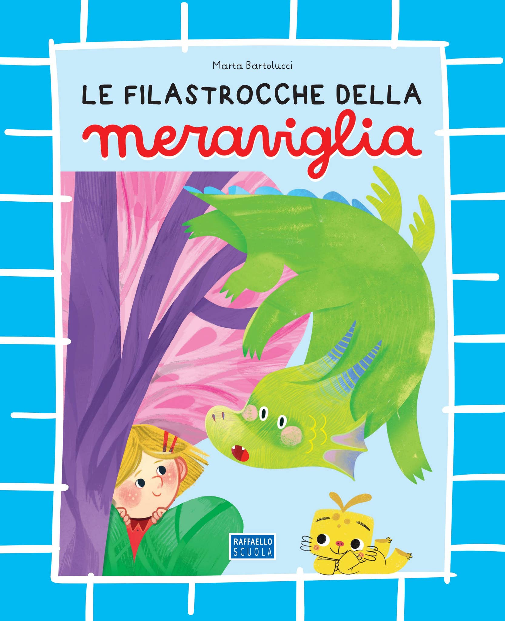 Le filastrocche della meraviglia by Gruppo Editoriale Raffaello - Issuu