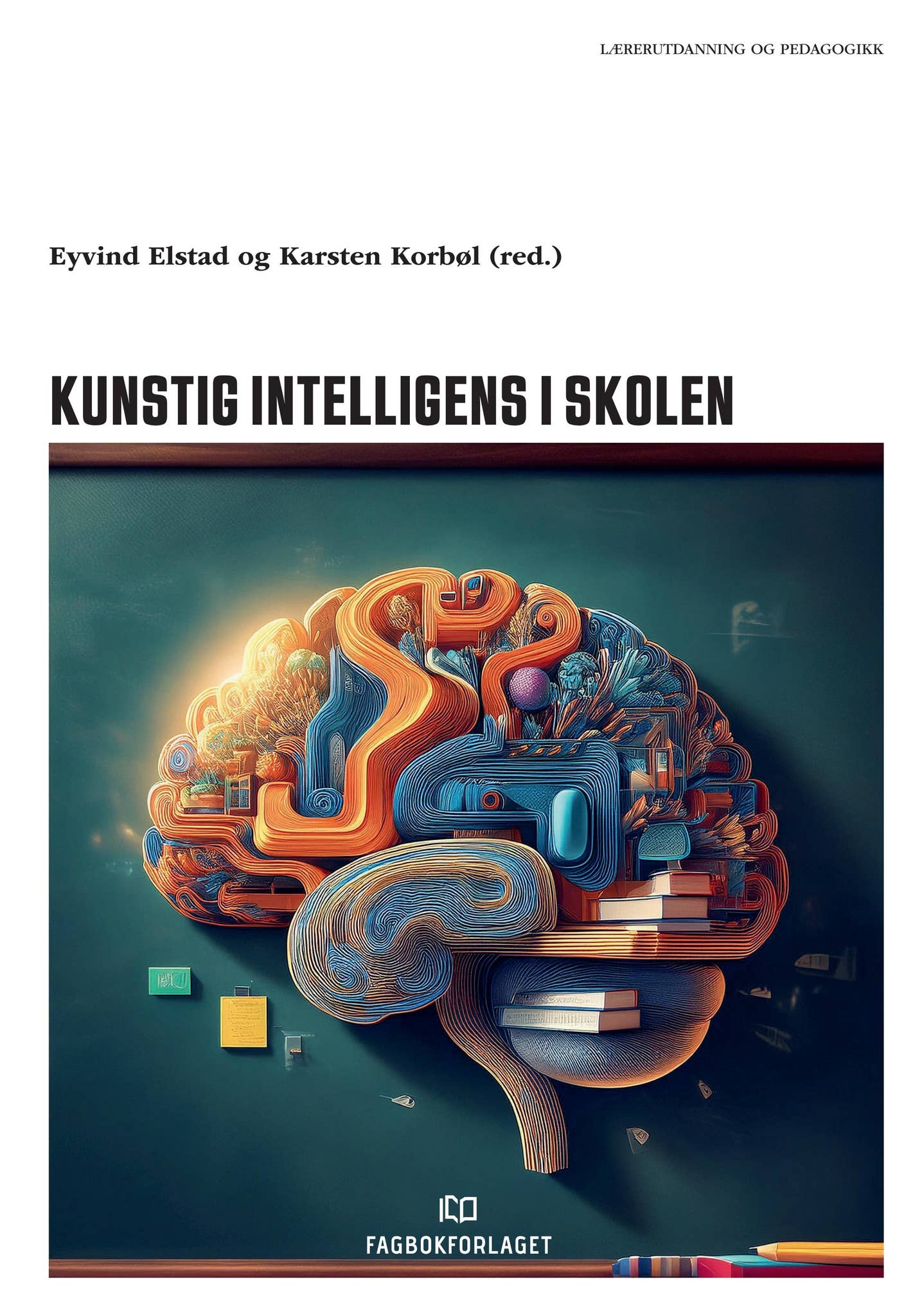 Kunstig intelligens i skolen (9788245058000) by Fagbokforlaget - Issuu