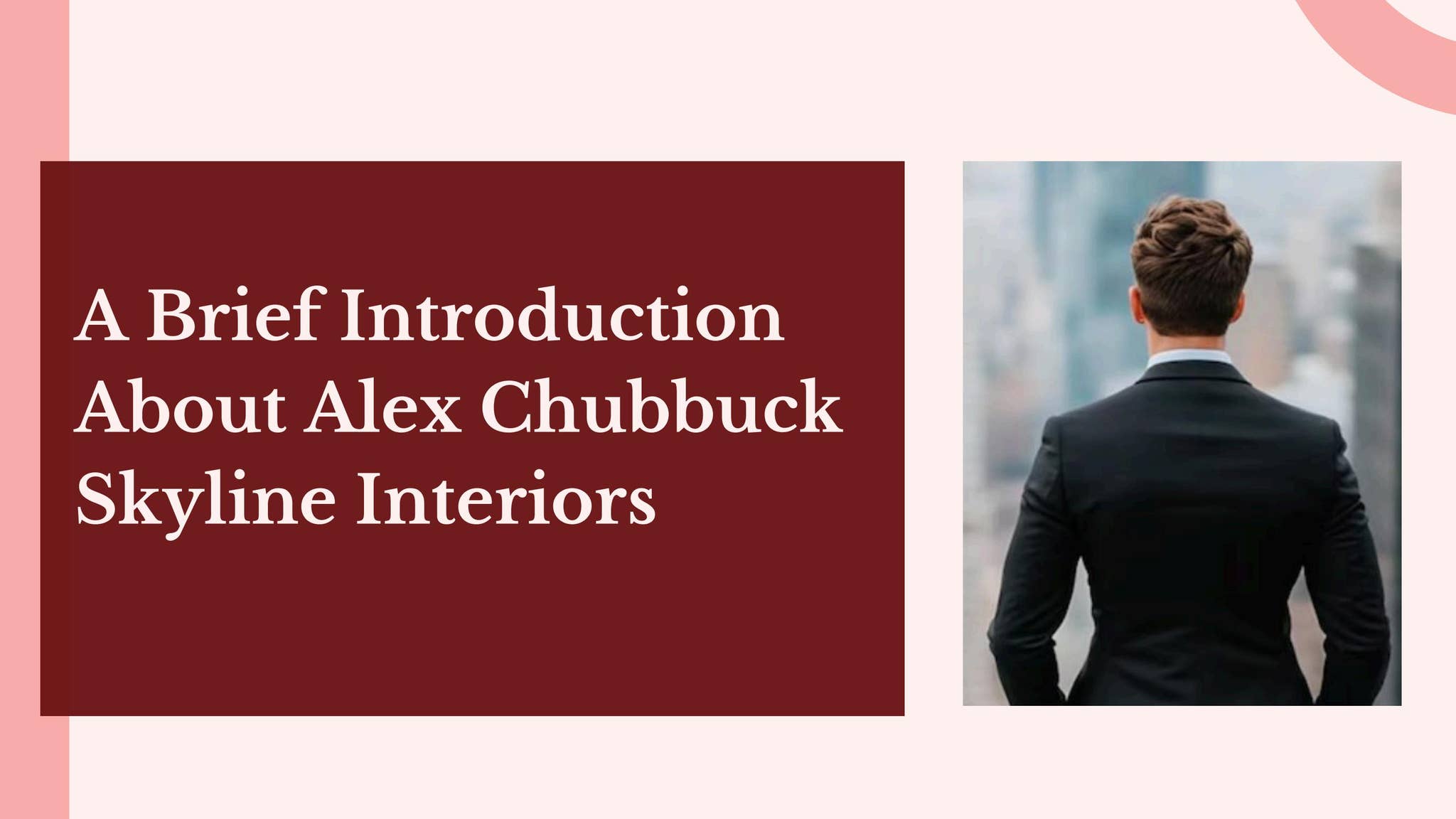 A Brief Introduction About Alex Chubbuck Skyline Interiors by Alex Chubbuck Skyline Interiors ...
