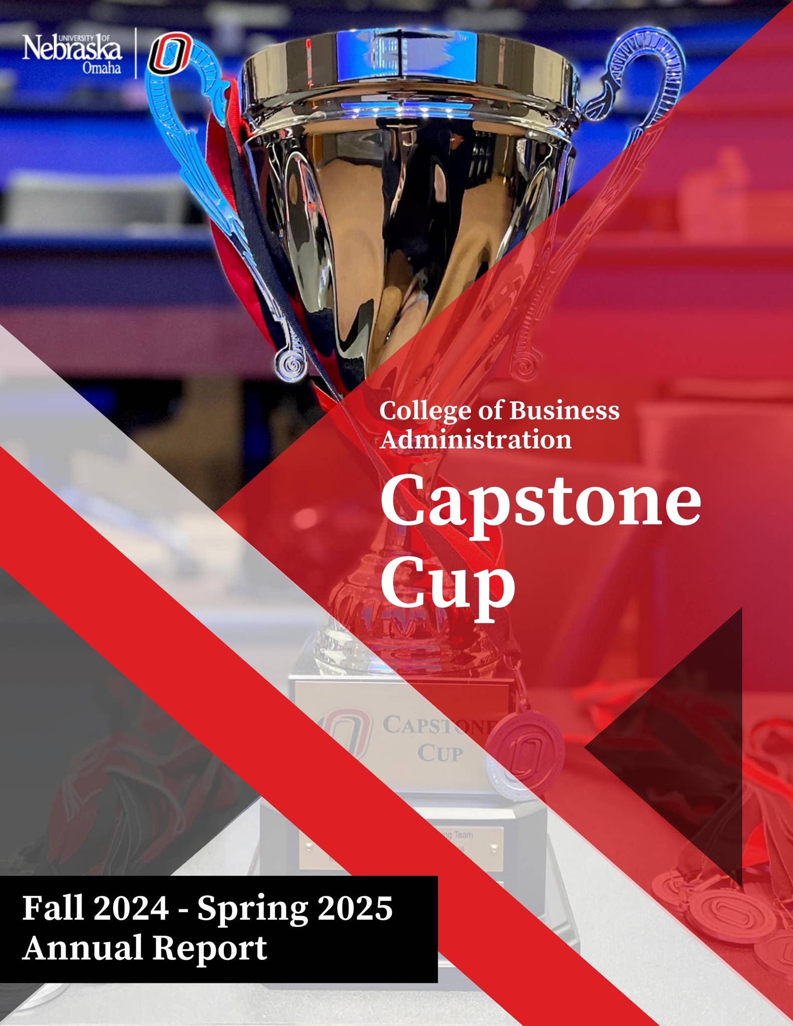 2024-2025 Capstone Cup Annual Report by UNO College of Business ...