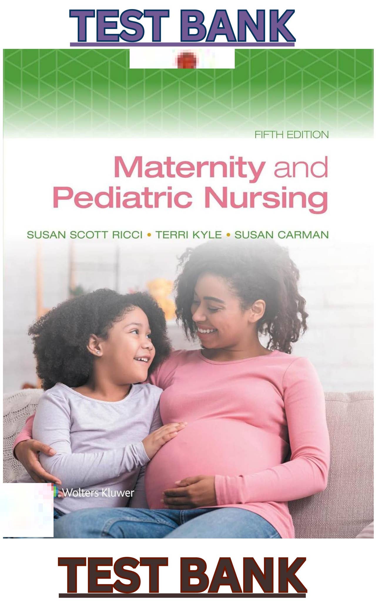 TEST BANK for Maternity & Pediatric Nursing 5th Edition by Susan Ricci ...