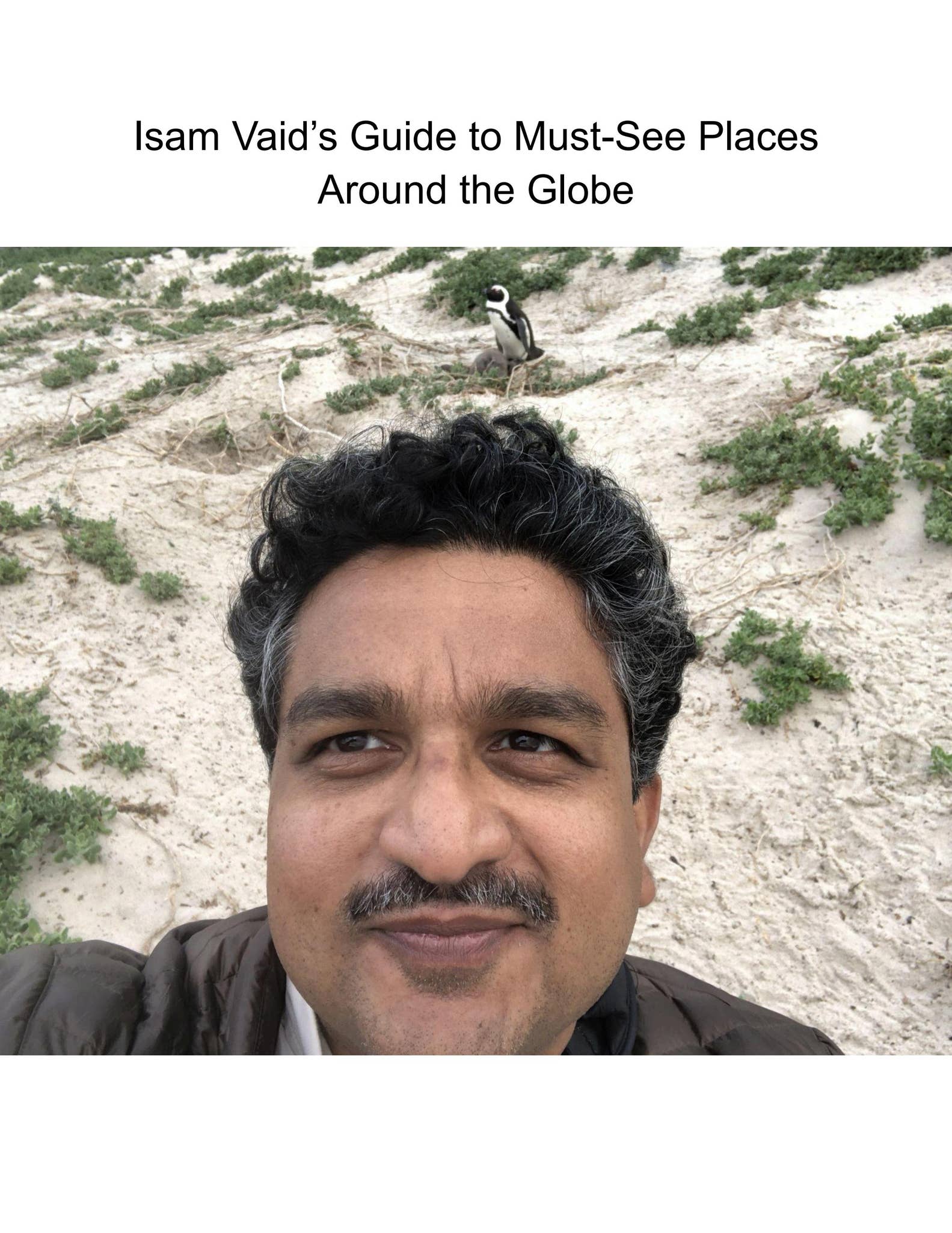 Isam Vaid’s Guide to Must-See Places Around the Globe by Isam Vaid - Issuu