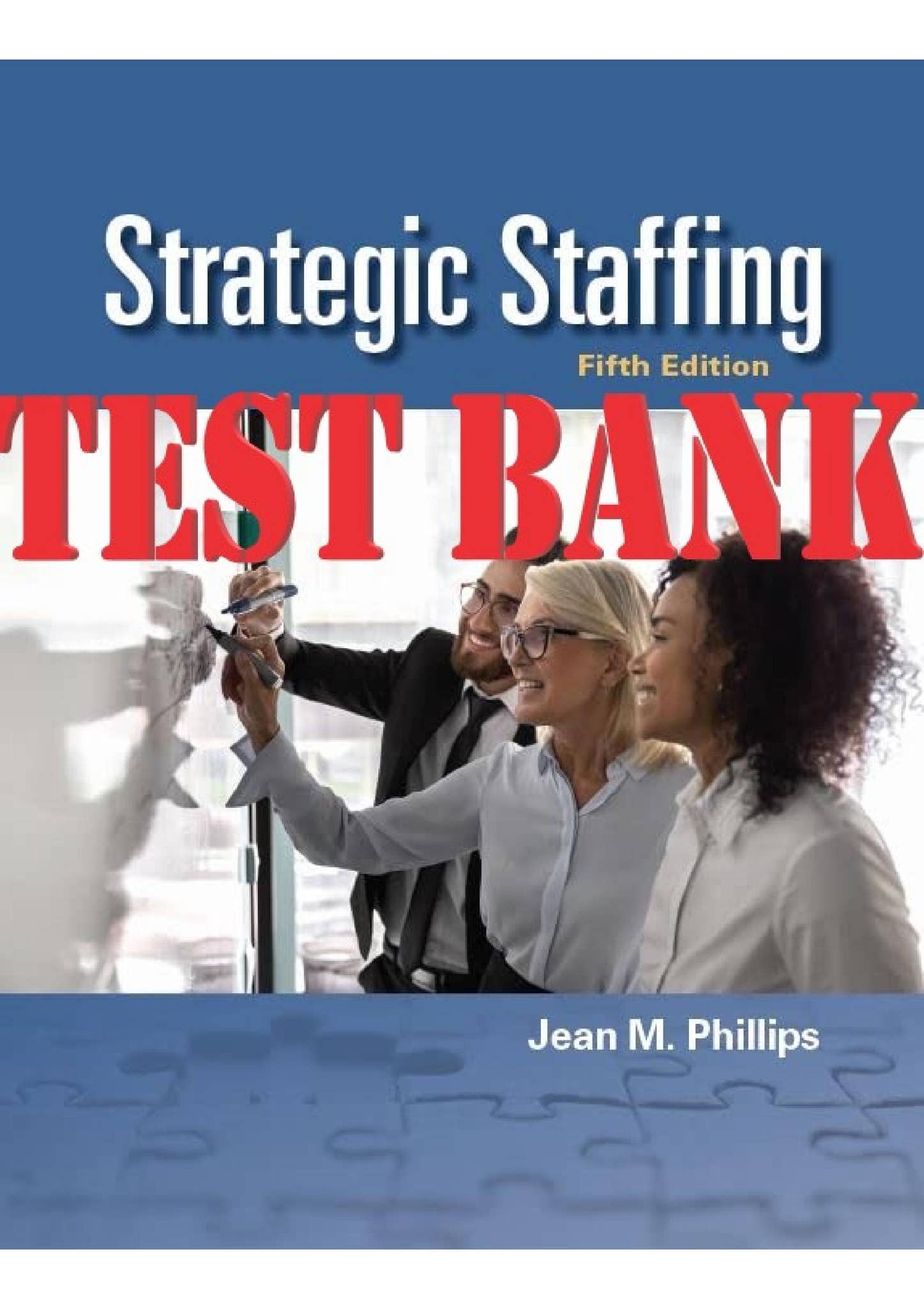 Test Bank For Strategic Staffing 5th Edition by Jean Phillips All ...