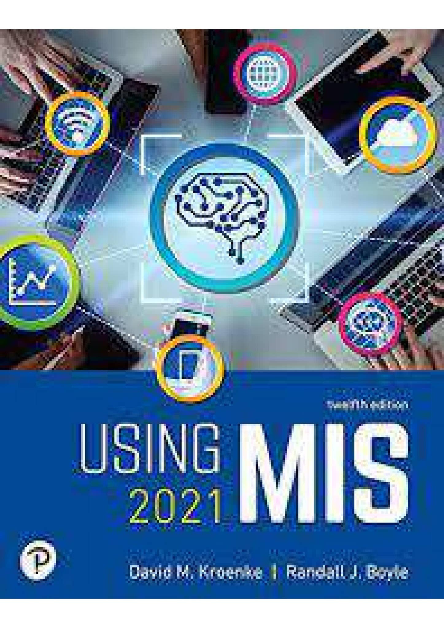 Using MIS 2021 12th Edition By David M. Kroenke, Randall J. Boyle ...