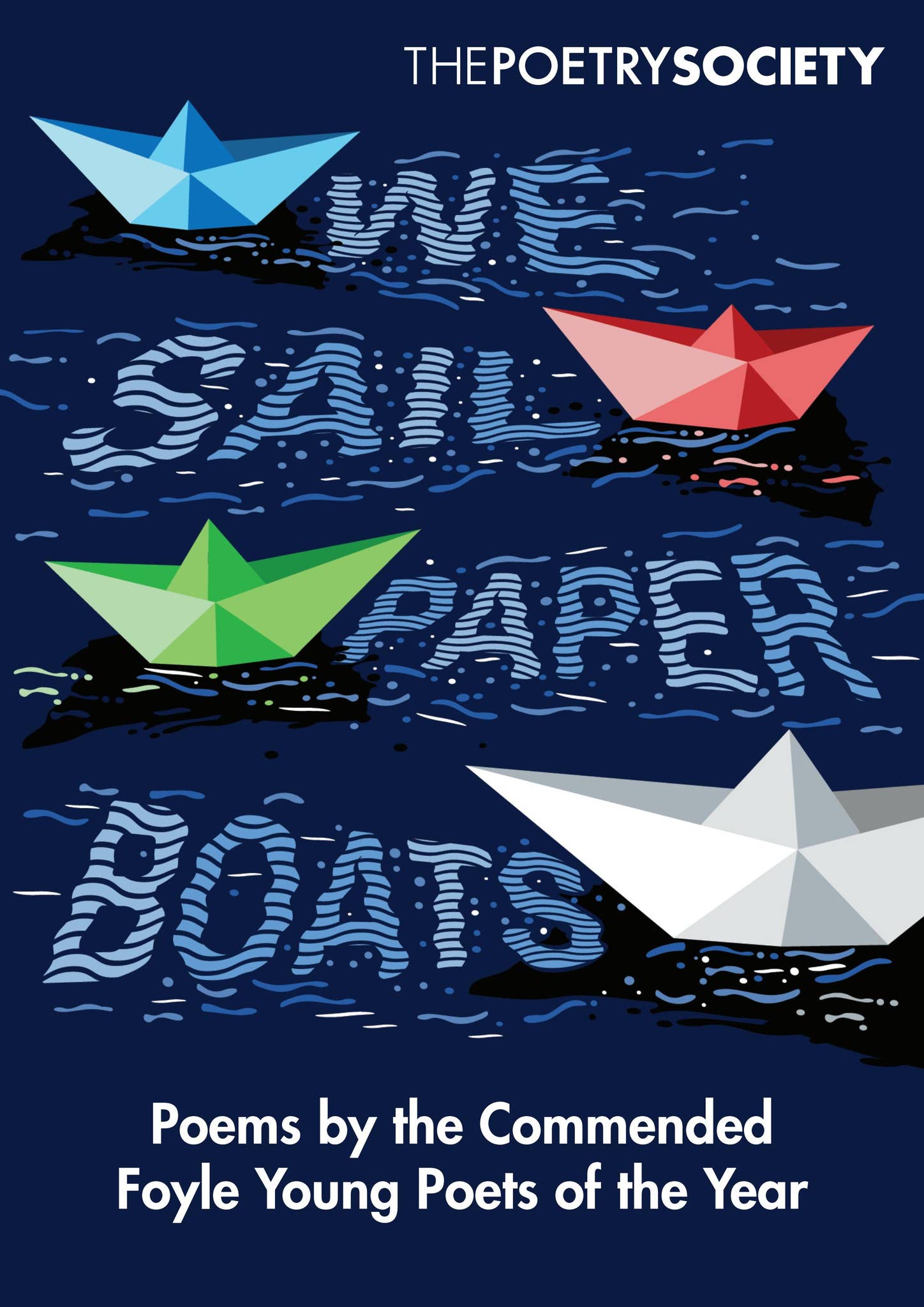 We Sail Paper Boats: Foyle Young Poets of the Year Commended Anthology ...