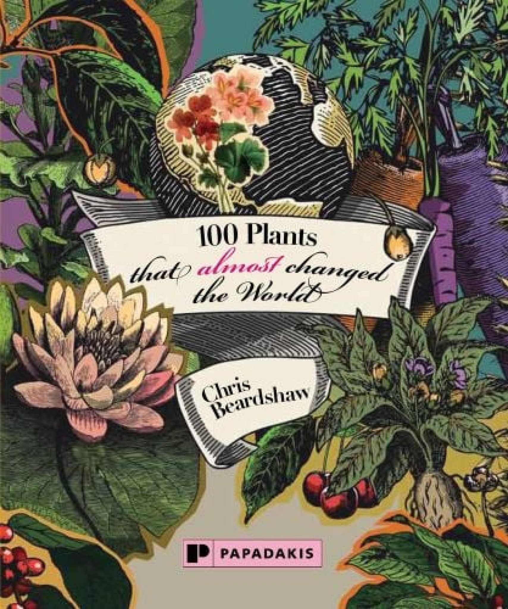 100 Plants That Almost Changed The World by ACC Art Books - Issuu