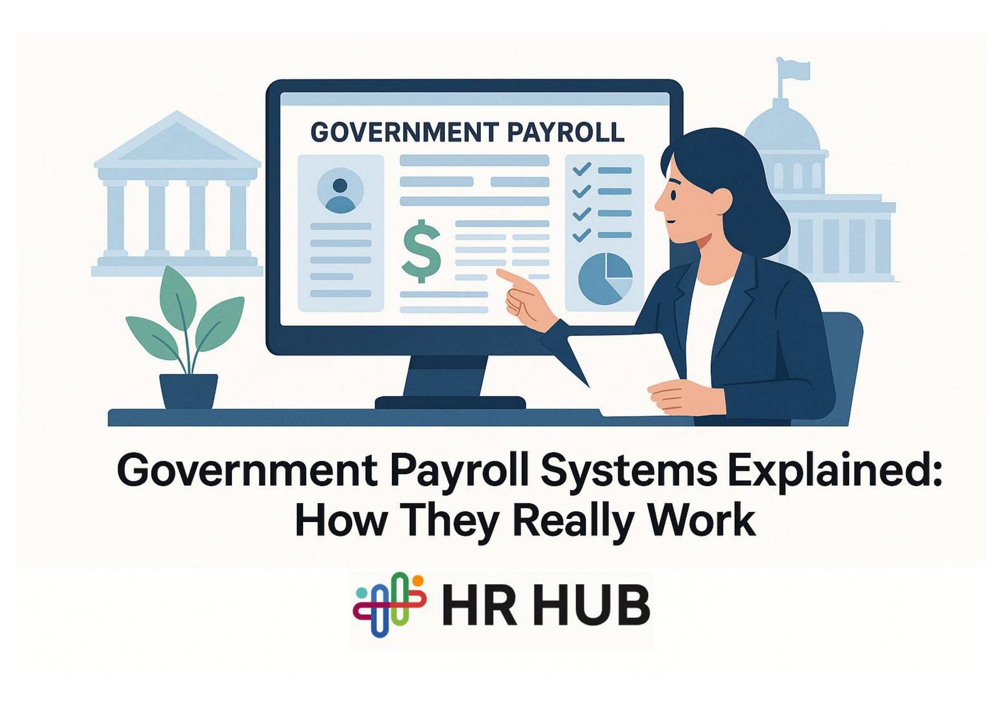 Government Payroll Systems Explained How They Really Work by HR HUB - Issuu