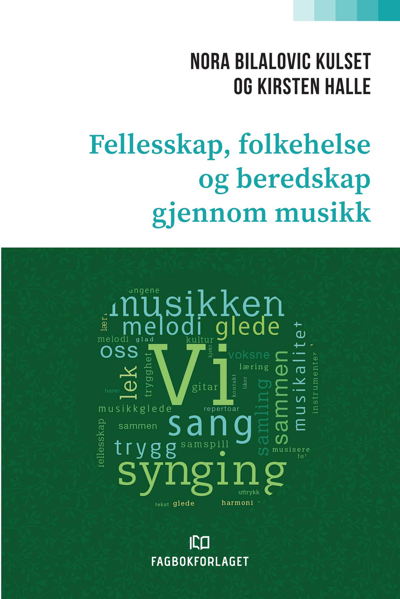 Fellesskap, folkehelse og beredskap gjennom musikk (9788245052480) by Fagbokforlaget - Issuu