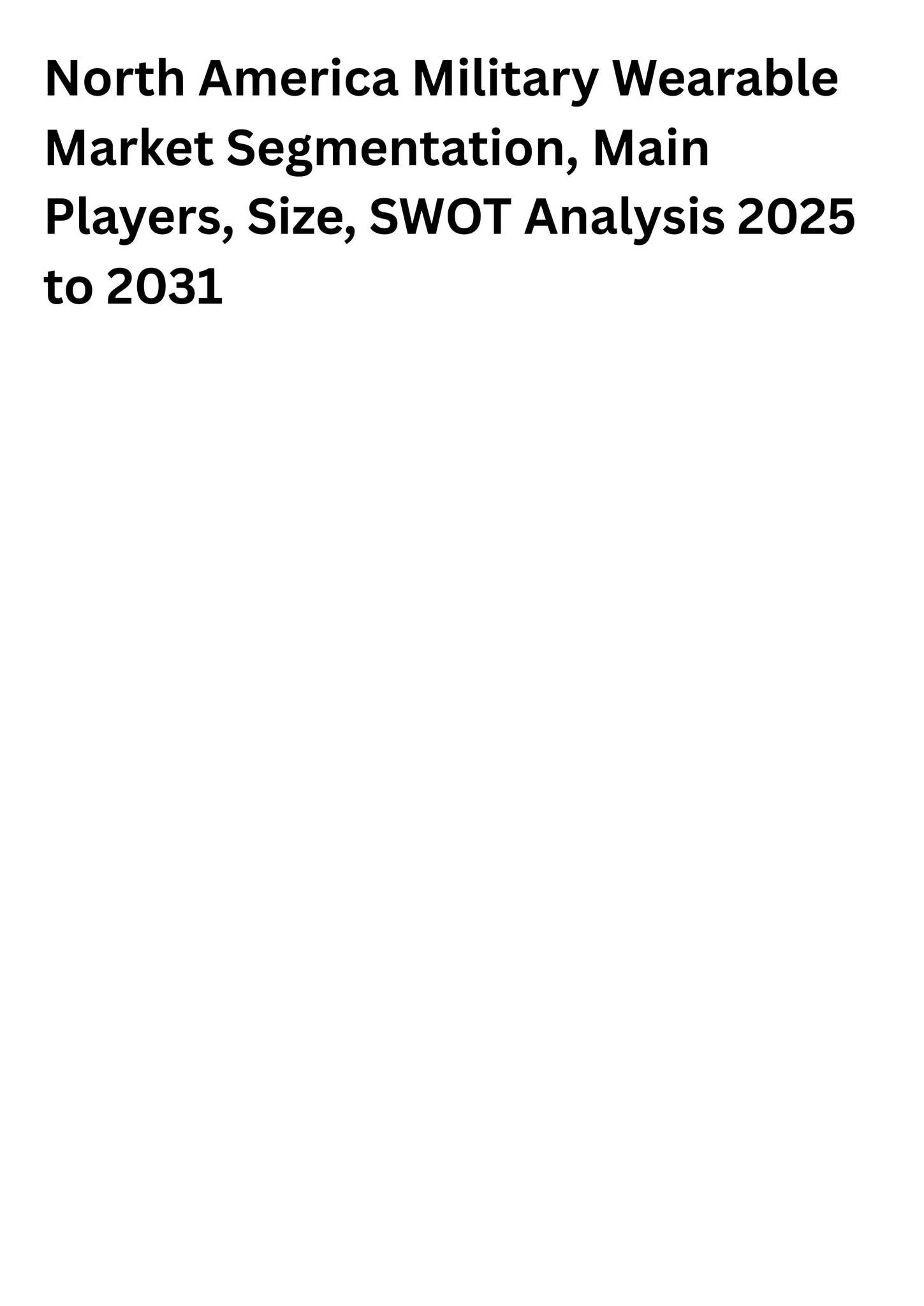 North America Military Wearable Market Segmentation, Main Players, Size ...