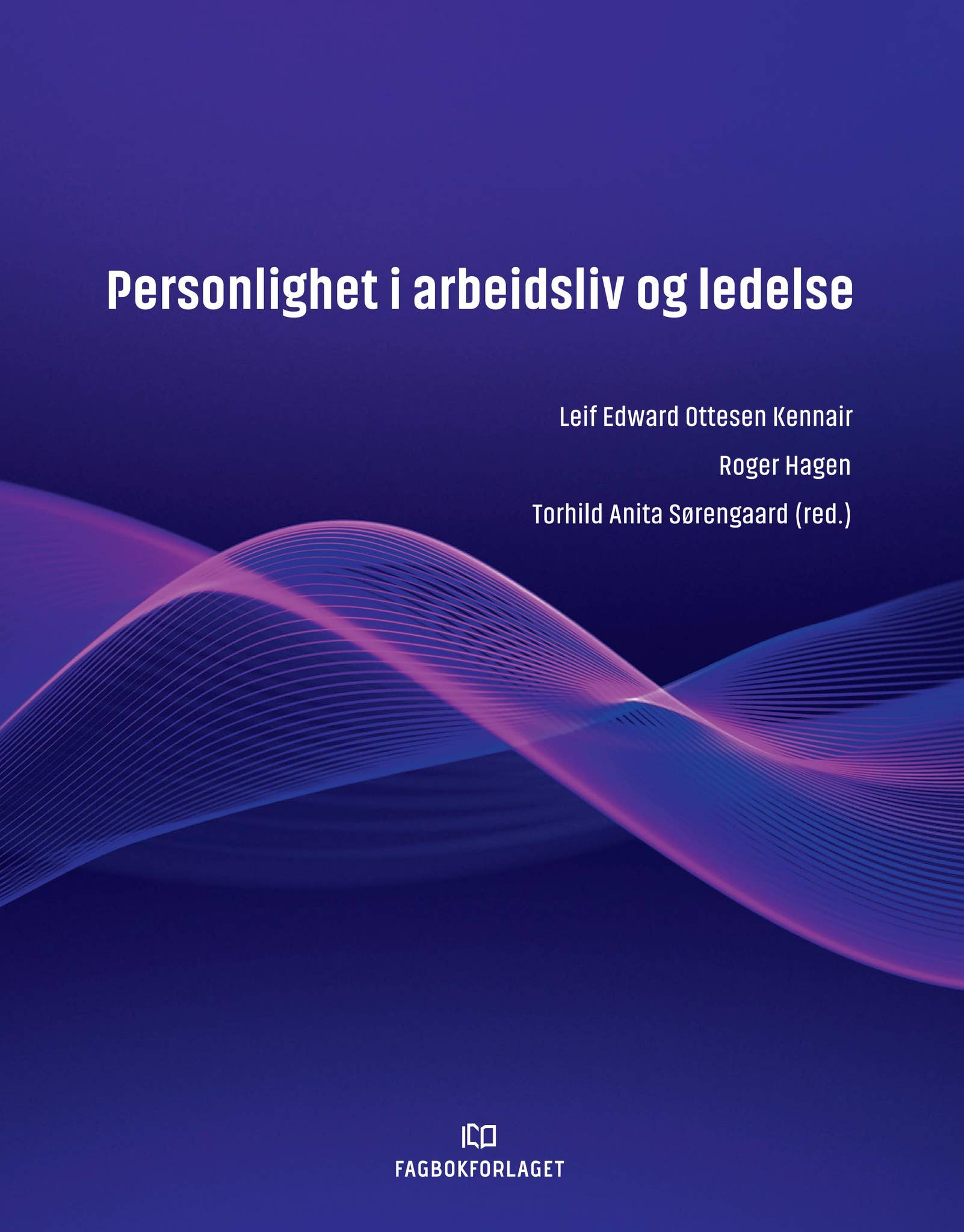 Personlighet i arbeidsliv og ledelse (9788245057683) by Fagbokforlaget ...