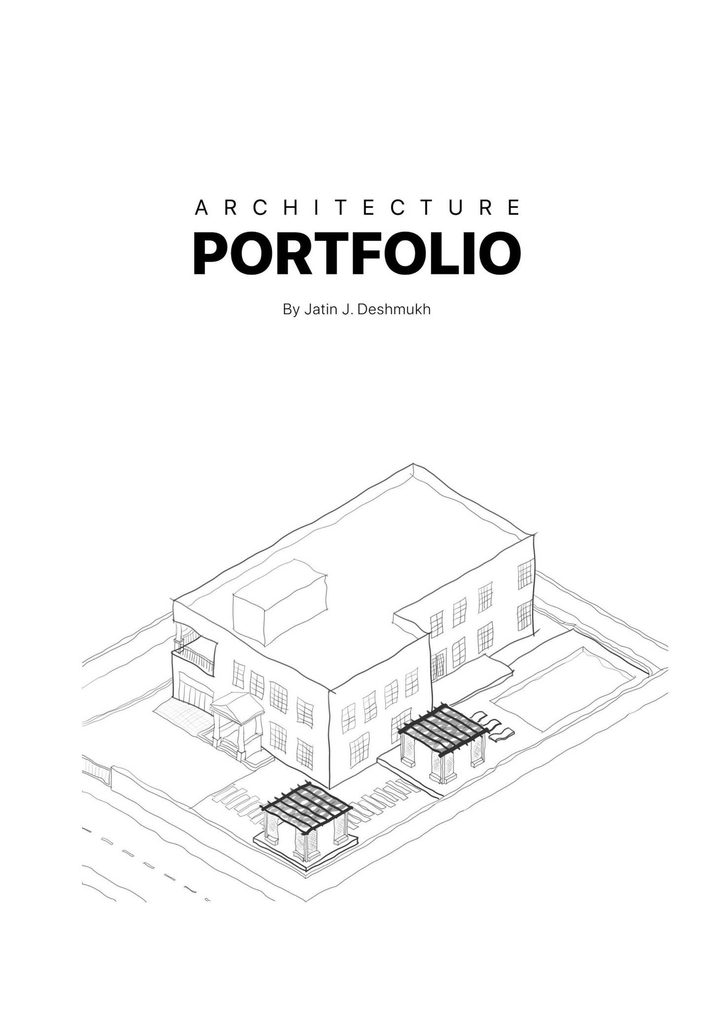 Architecture Portfolio - Jatin Deshmukh by Jatin Deshmukh - Issuu