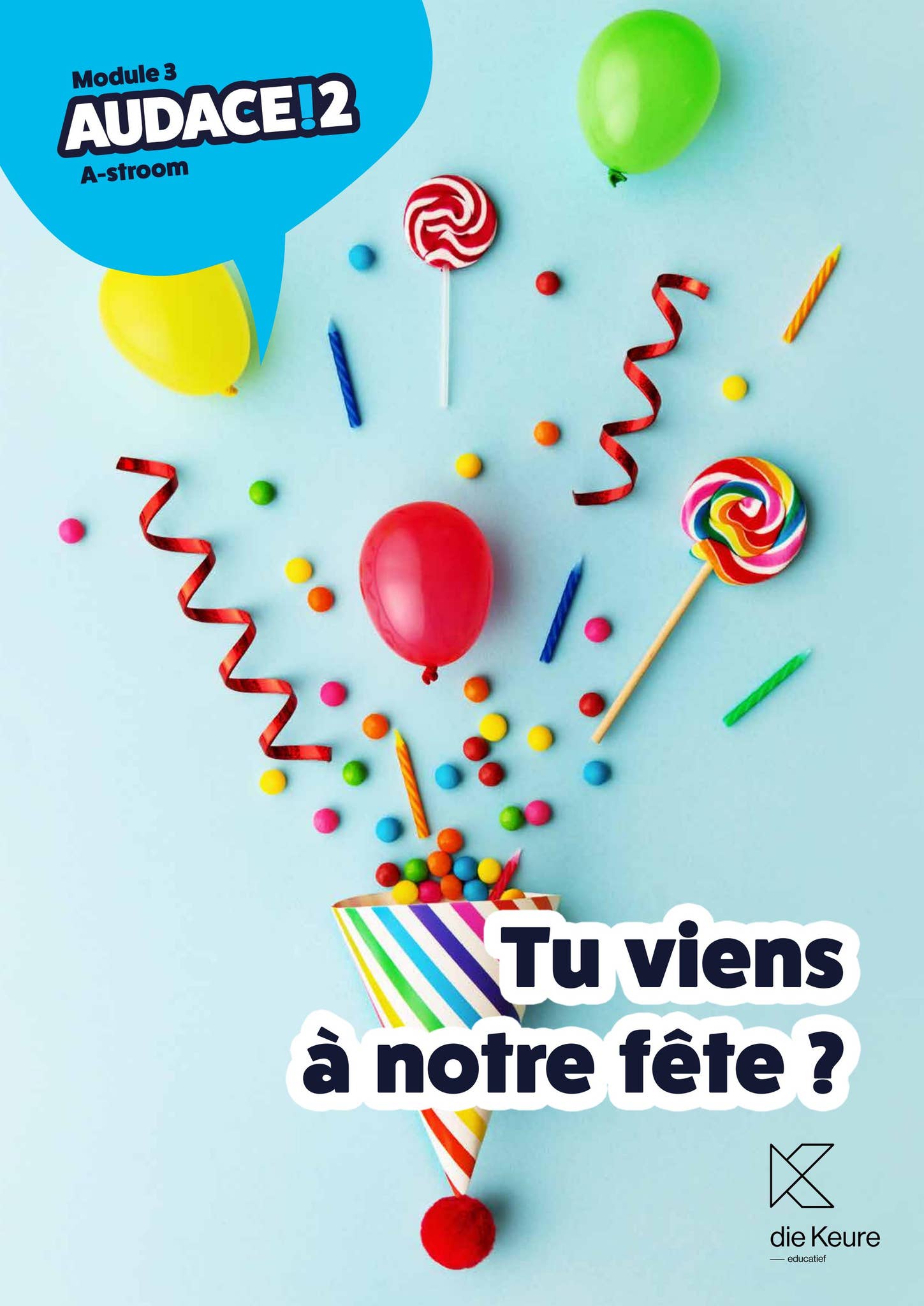 Audace 2- Module 3 Tu viens à notre fête? - inkijke methode by die Keure - Issuu