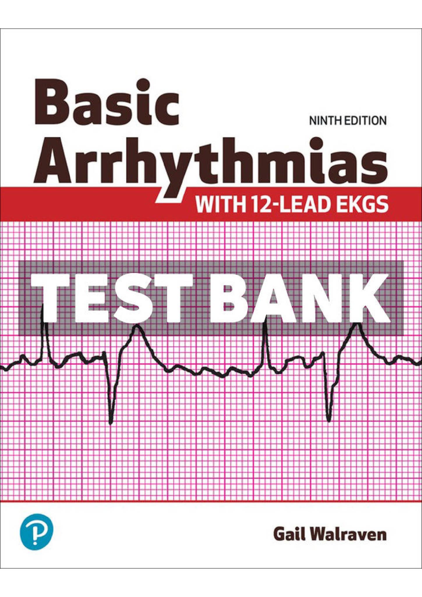 Test Bank for Basic Arrhythmias With 12-Lead EKGs 9th Edition by ...