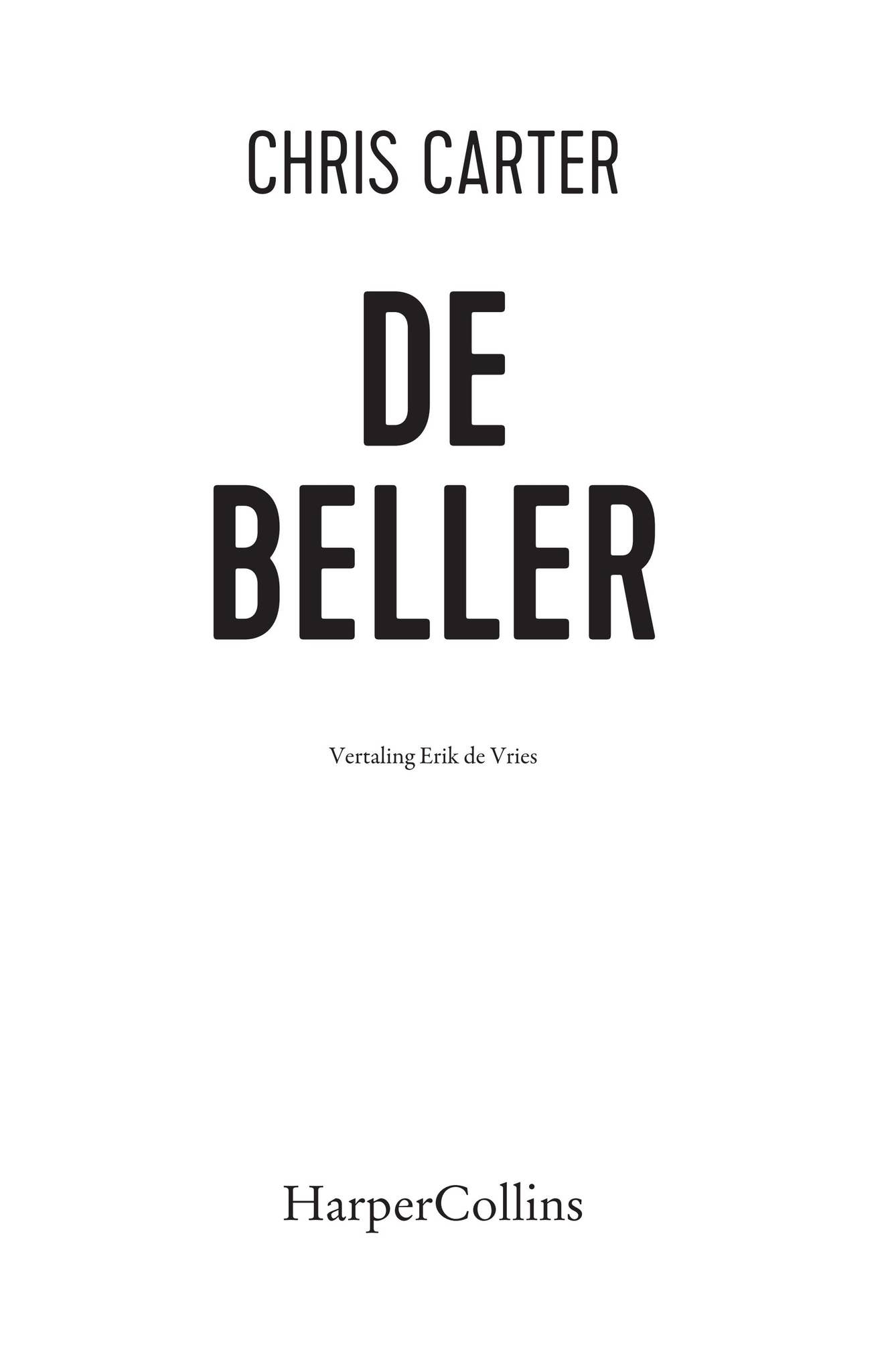 De beller - Chris Carter Inkijkexemplaar by HarperCollins Holland - Issuu