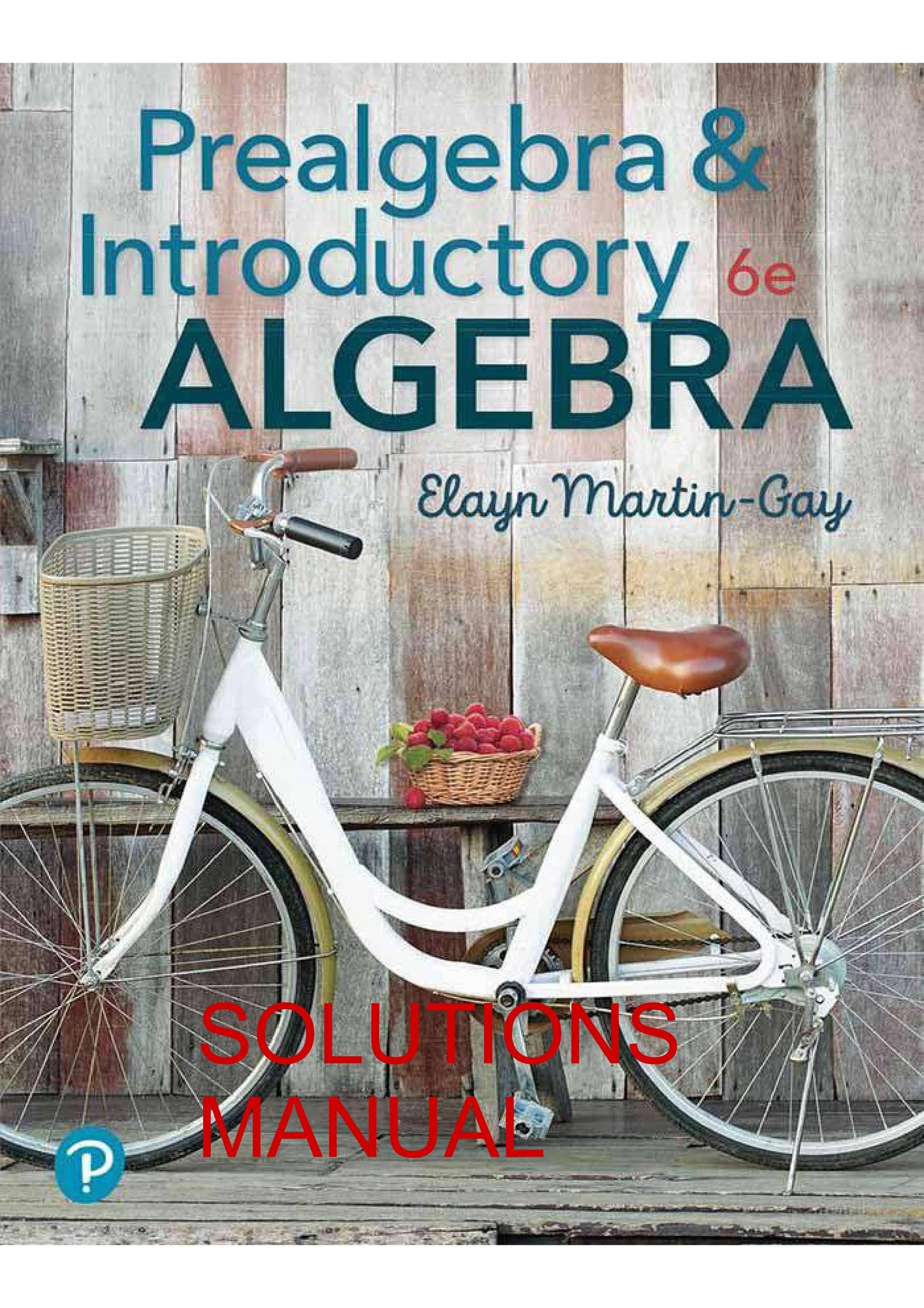 Prealgebra And Introductory Algebra 6th Edition By Elayne Martin Gay SOLUTIONS MANUAL by ...