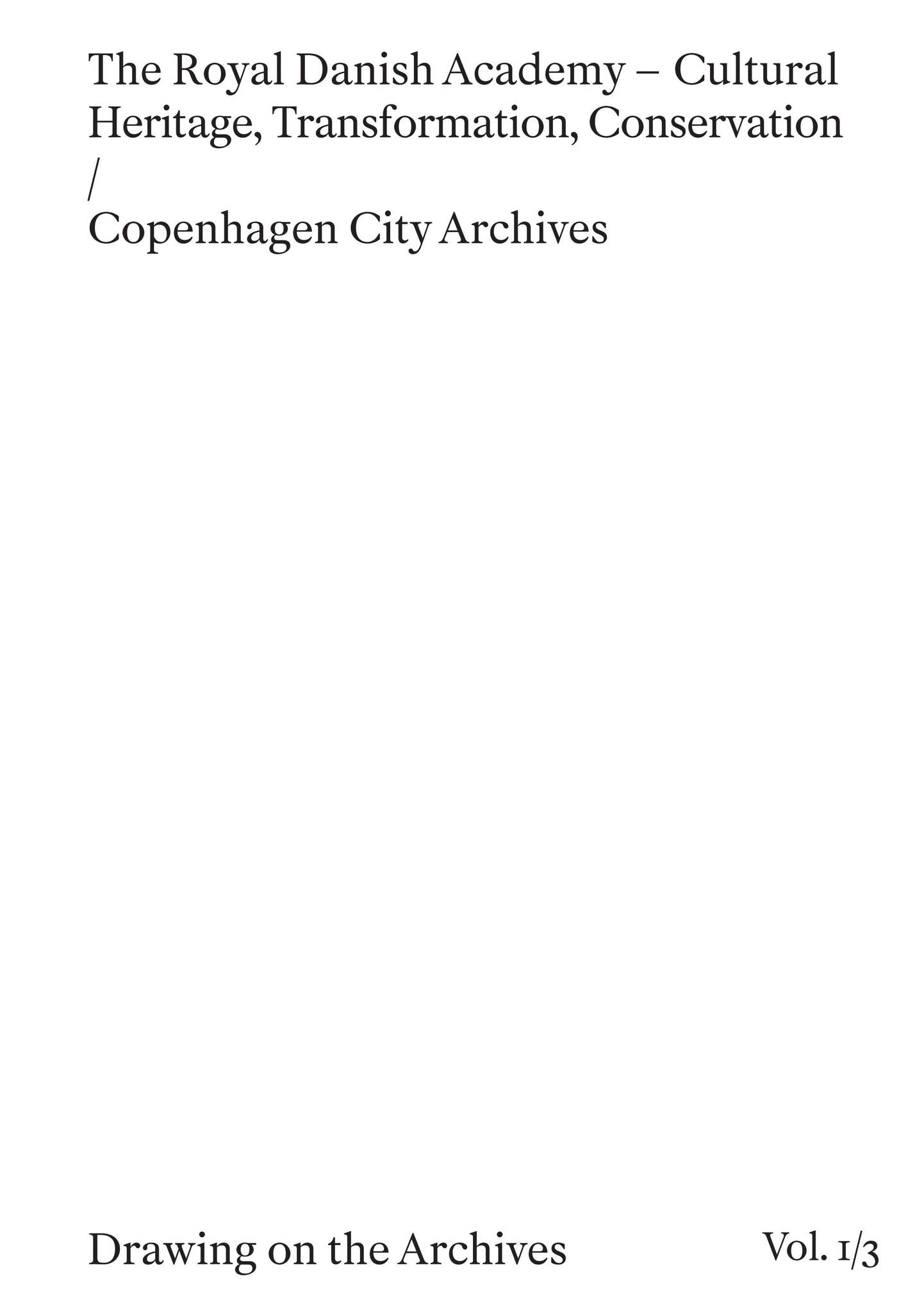 Drawing on the Archives 1 by Det Kongelige Akademi - Arkitektur, Design ...