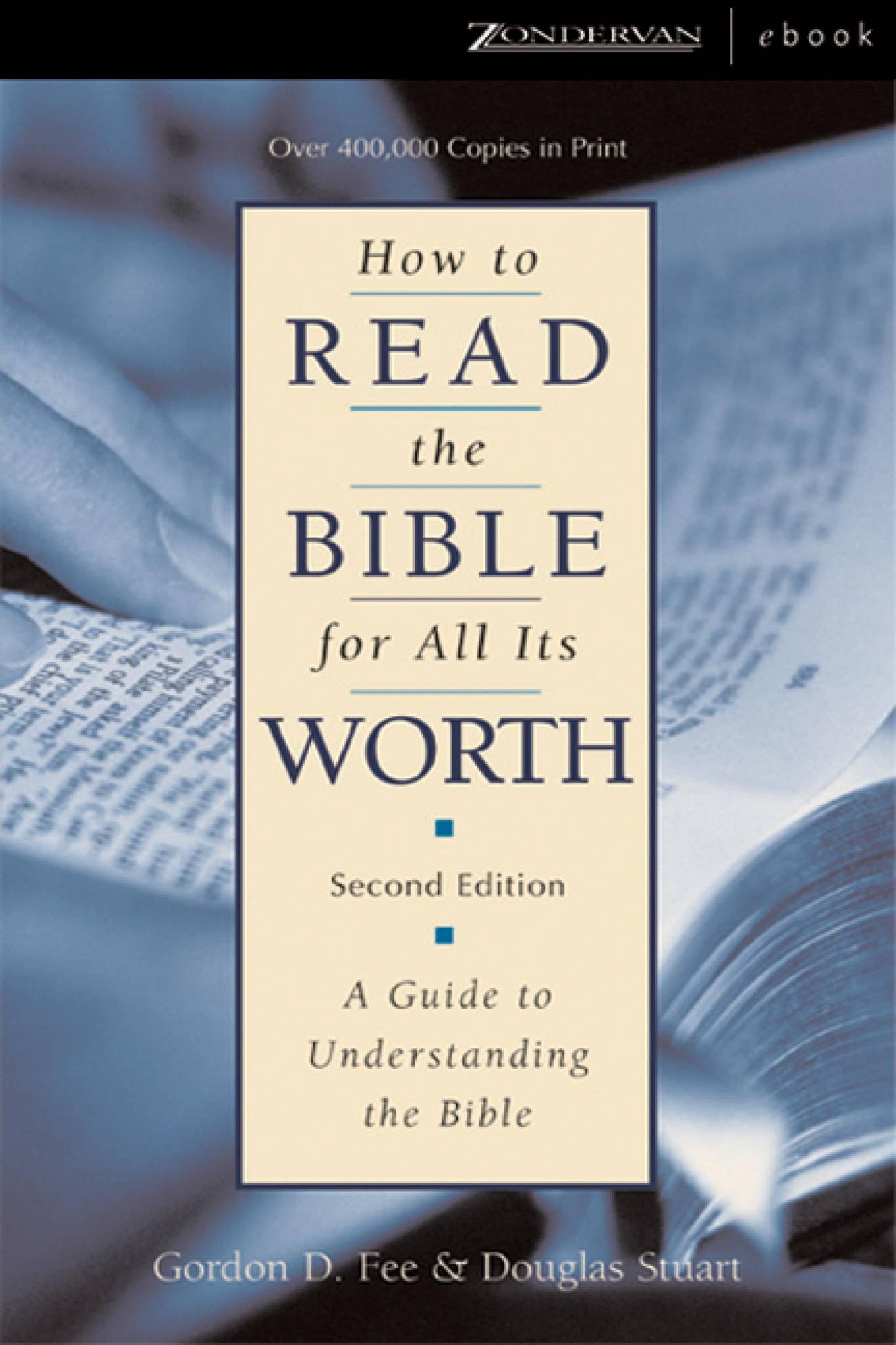 How to Read the Bible for All Its Worth A Guide to Understanding the ...