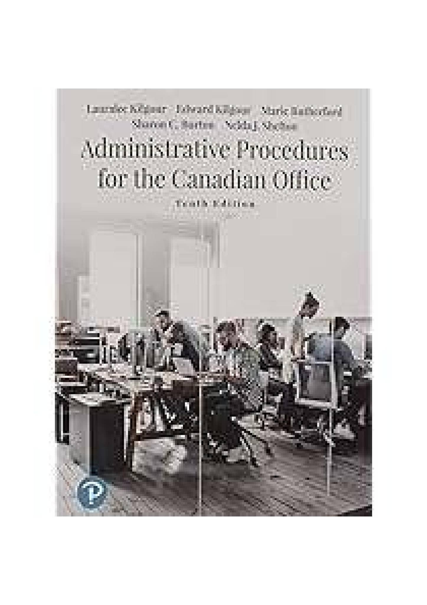 Adminstrative Procedures For The Canadian Office 11th Canadian Edition By Lauralee Kilgor ...