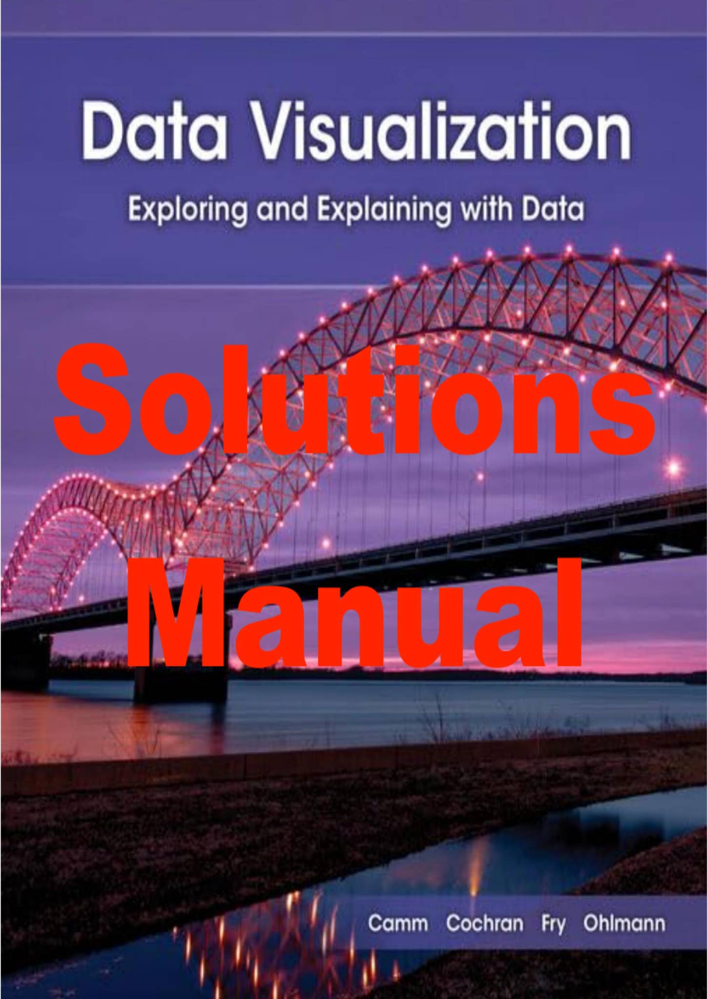 Solutions Manual For Data Visualization Exploring and Explaining with ...