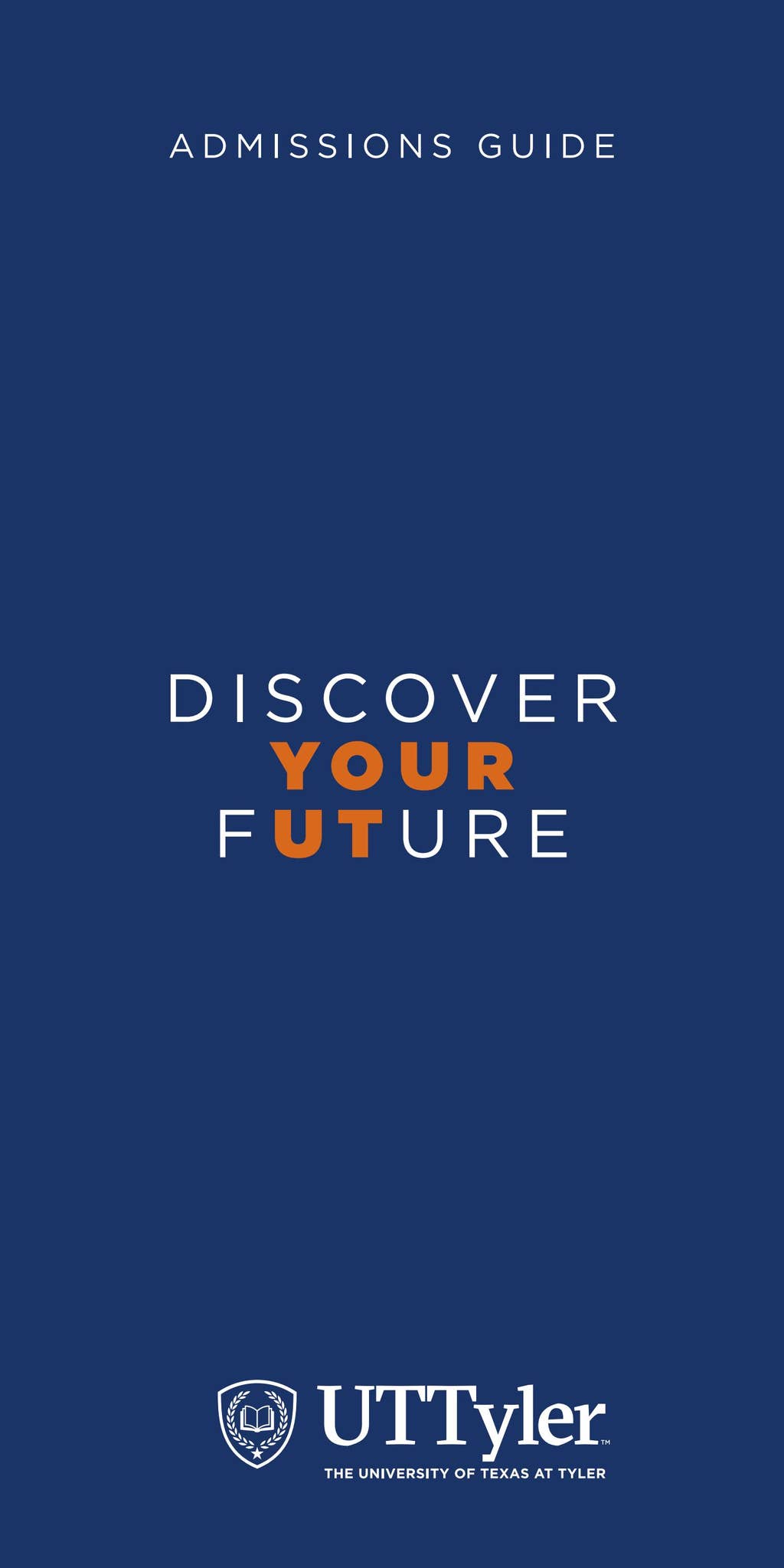 UT Tyler Admissions Guide 2025 by The University of Texas at Tyler - Issuu