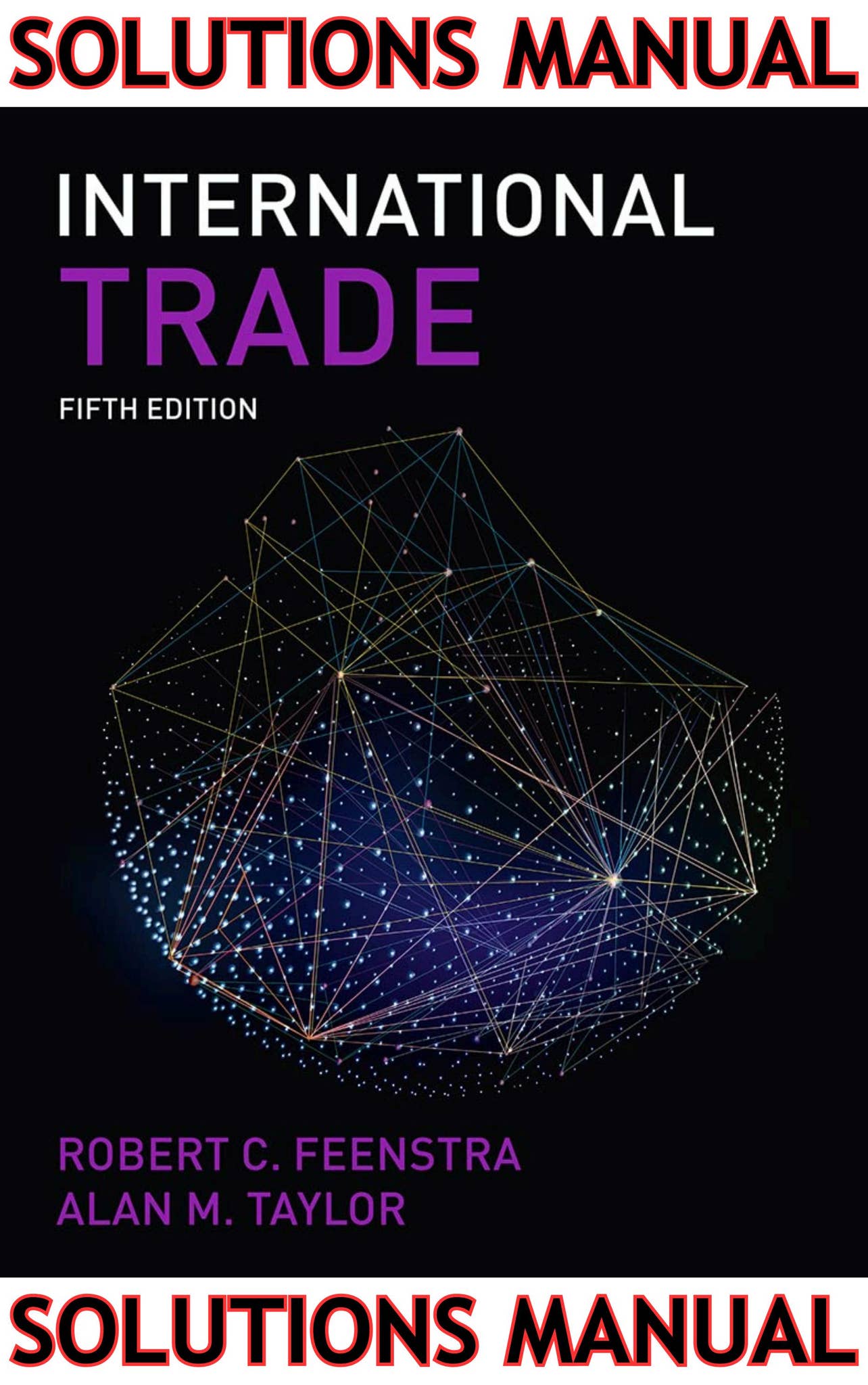 SOLUTIONS MANUAL for International Trade 5th Edition by Robert Feenstra ...