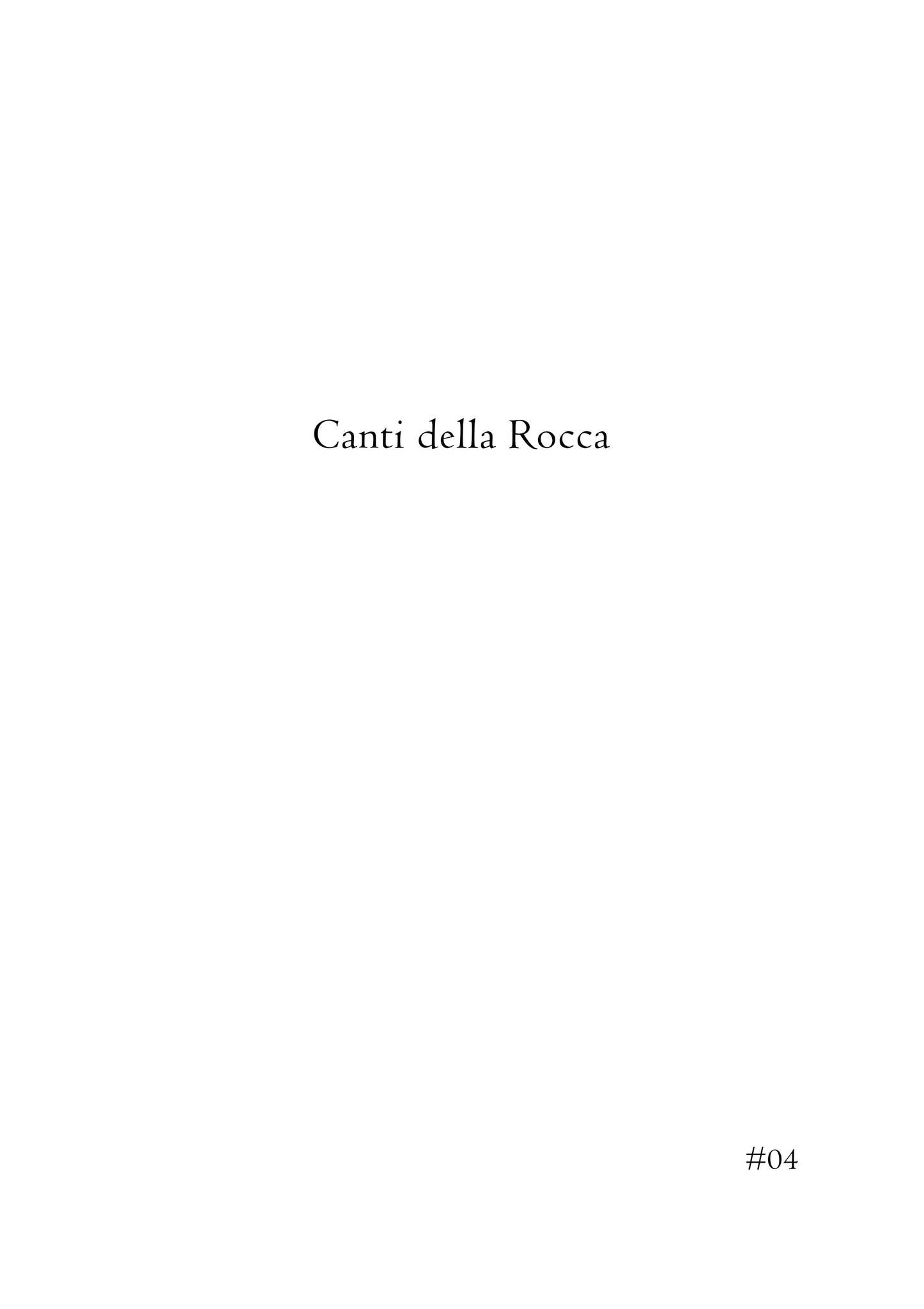 Canti della Rocca #04 by matilde.fratteggianibianchi - Issuu