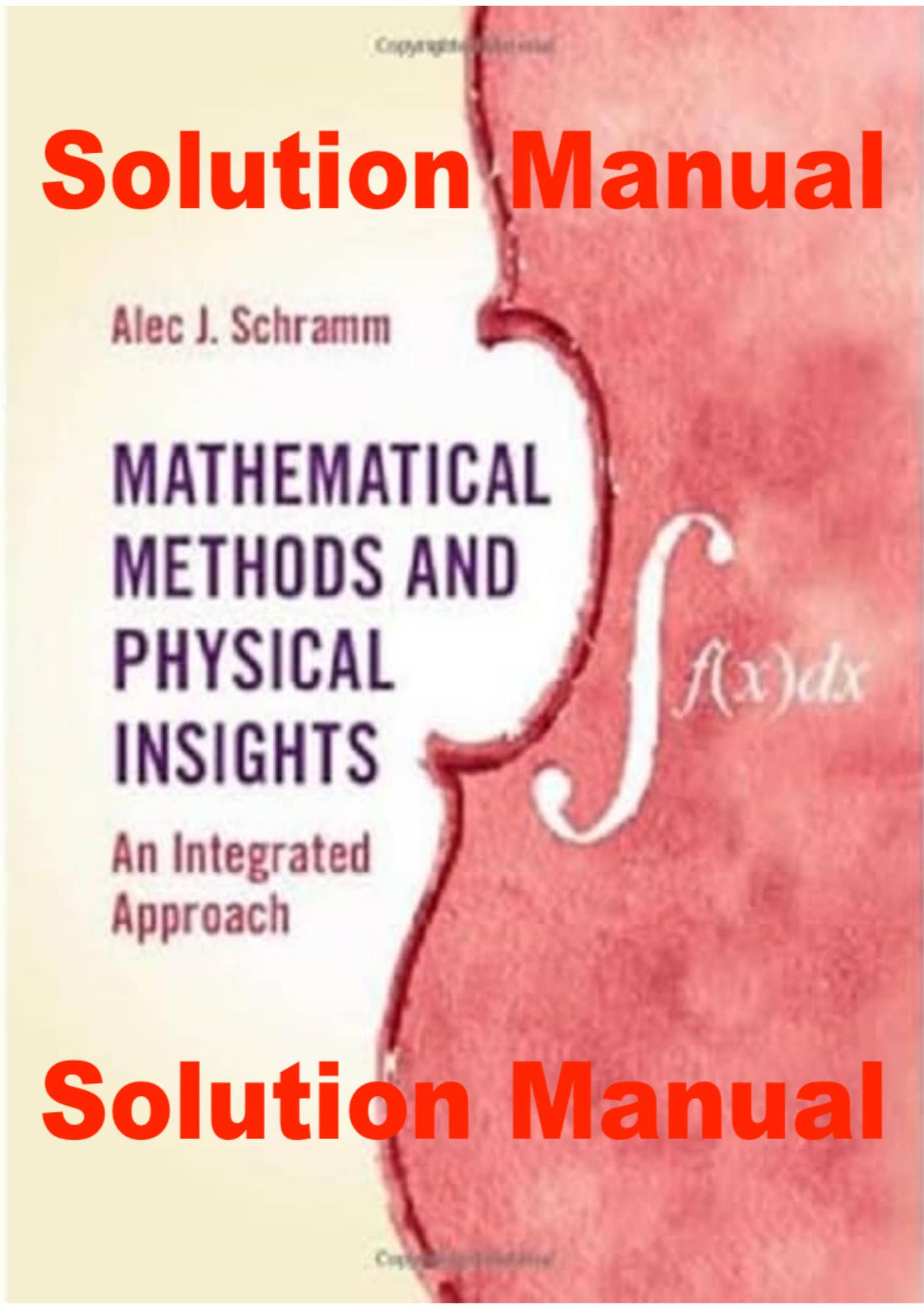 SOLUTIONS MANUAL for Mathematical Methods and Physical Insights An ...