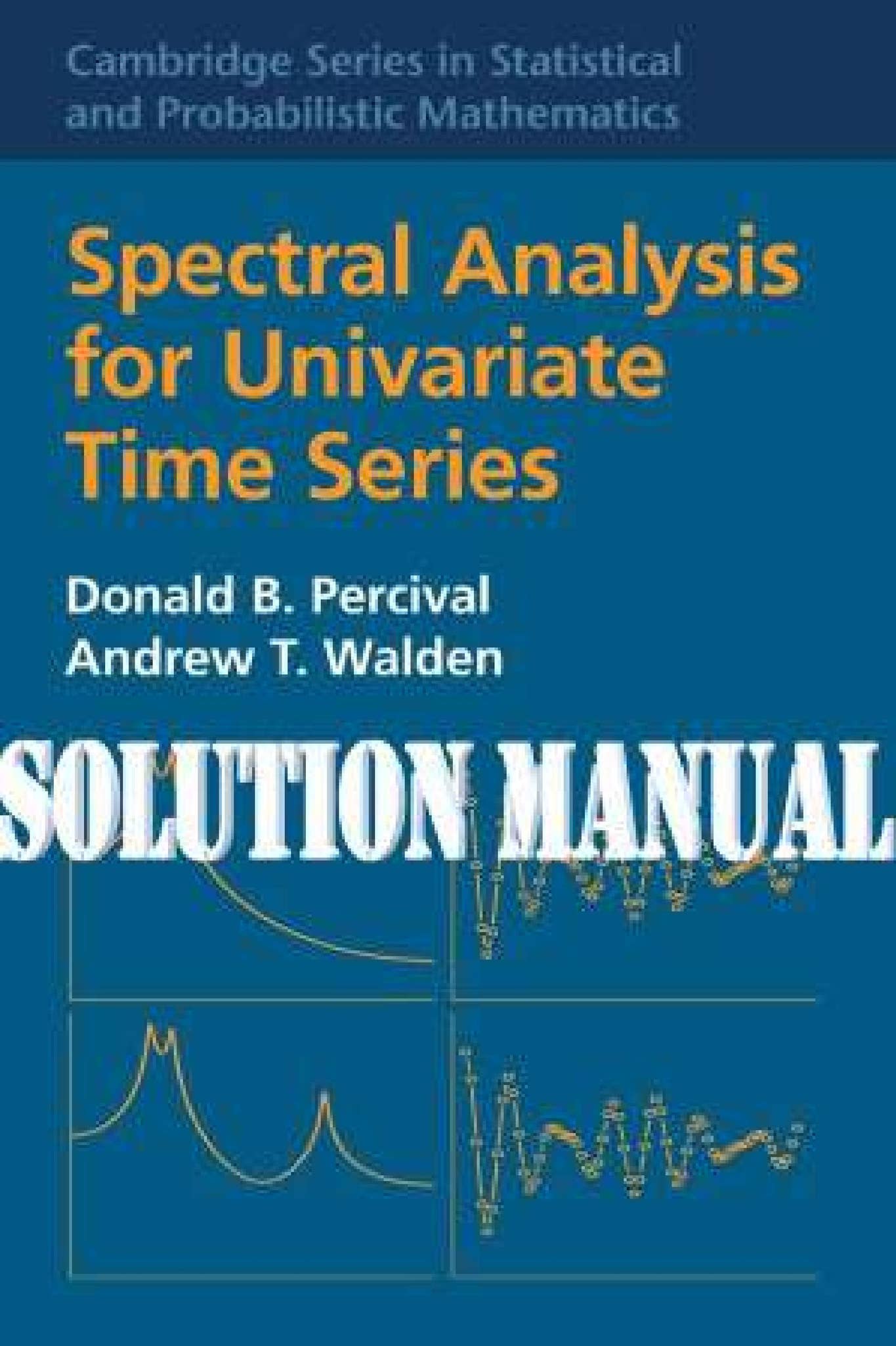 Spectral Analysis For Univariate Time Series 2nd Edition Donald B. Percival, Andrew T. Walden ...