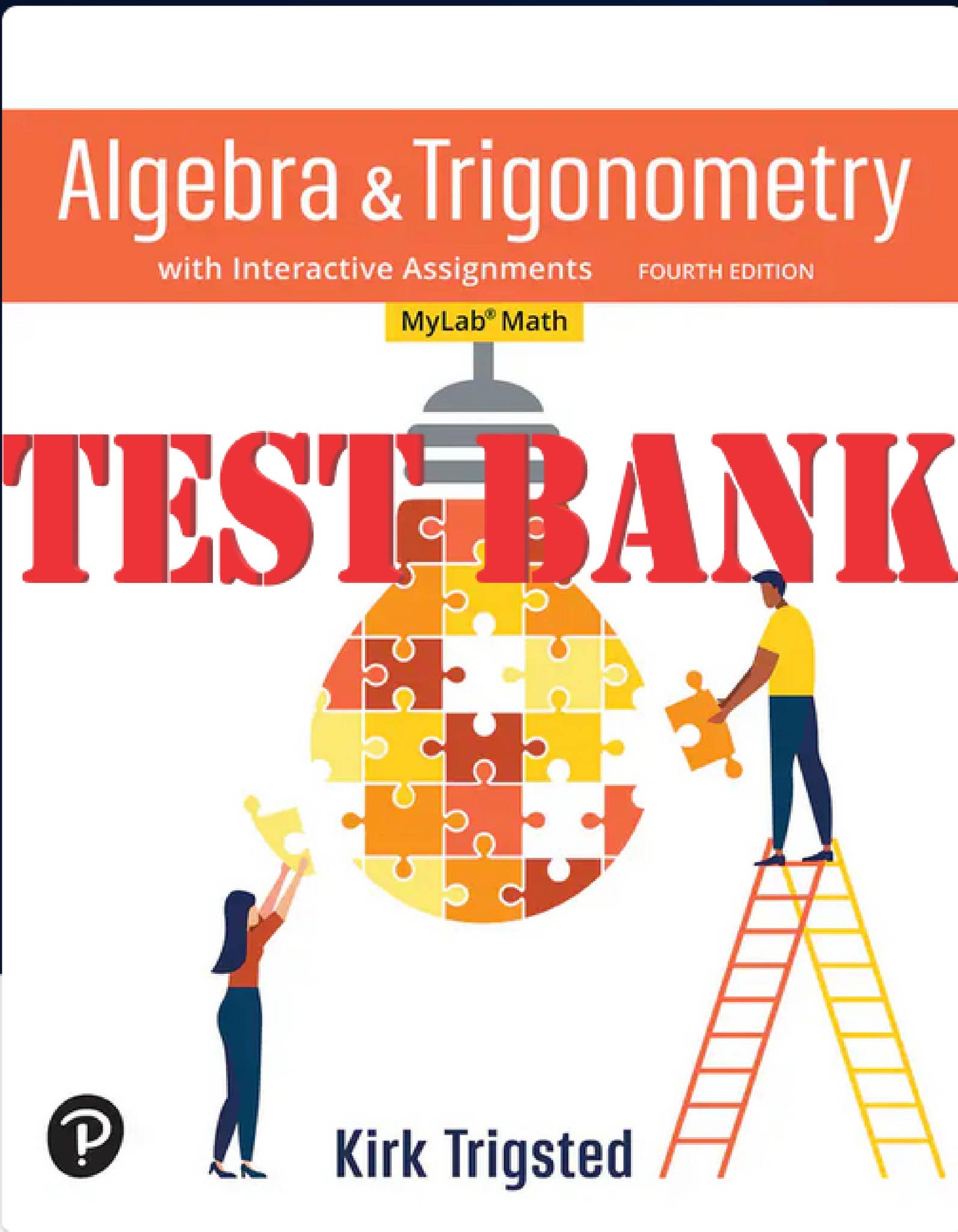 Algebra & Trigonometry, 4th Edition by Kirk Trigsted TEST BANK by ...