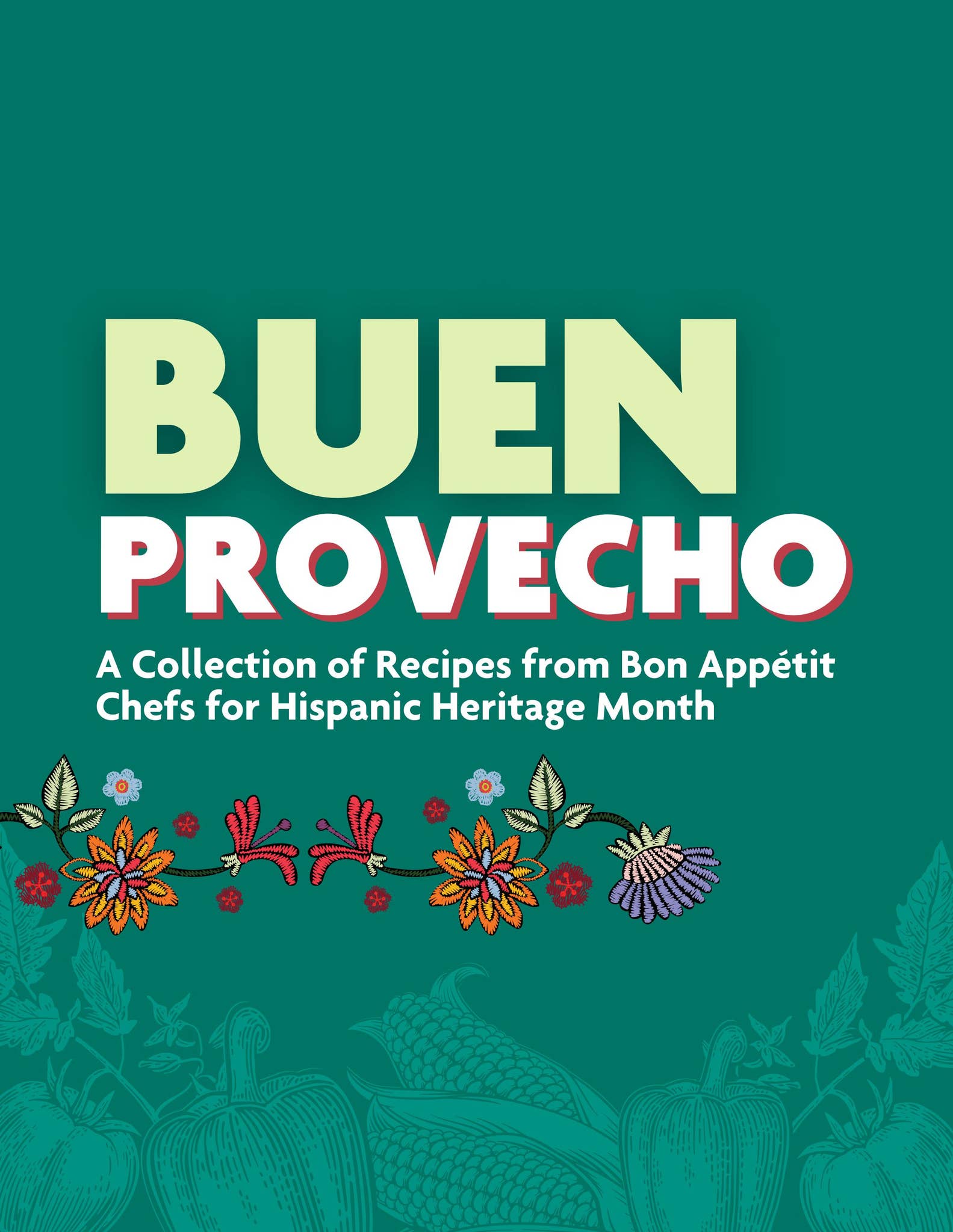 Buen Provecho: A Collection of Recipes from Bon Appetit Chefs for ...