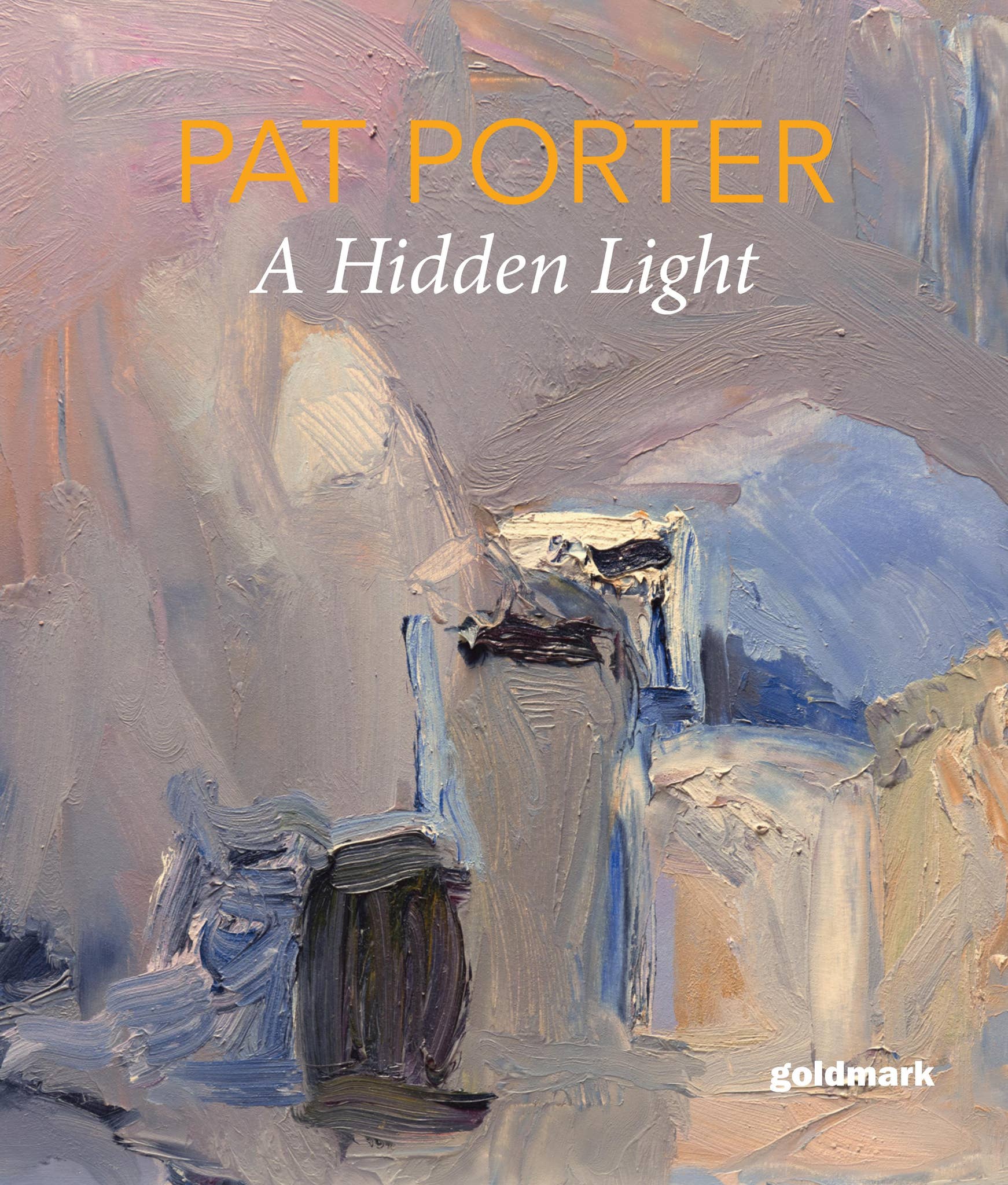 Pat Porter - A Hidden Light by Goldmark Gallery - Issuu