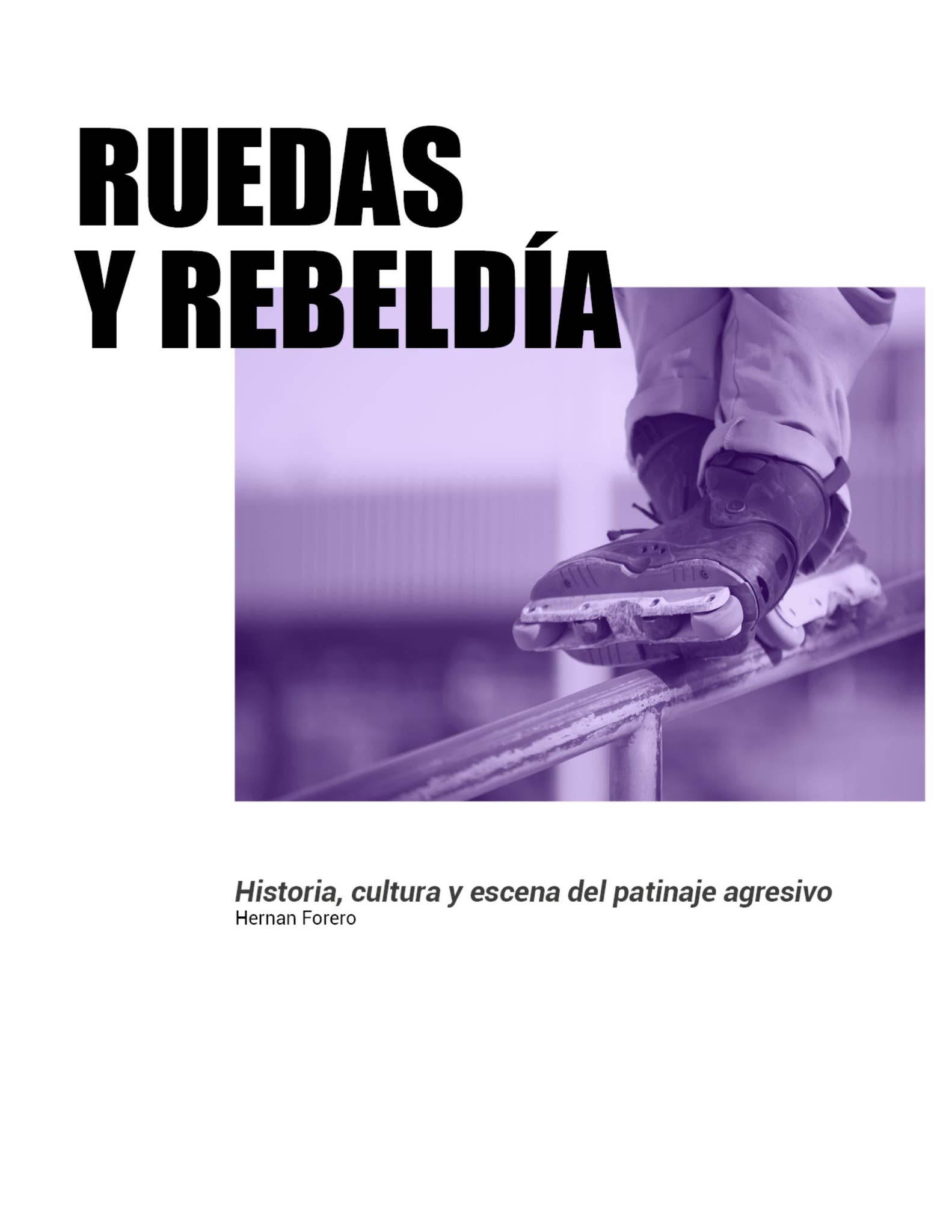 Ruedas y rebeldía by Hernan Forero - Issuu