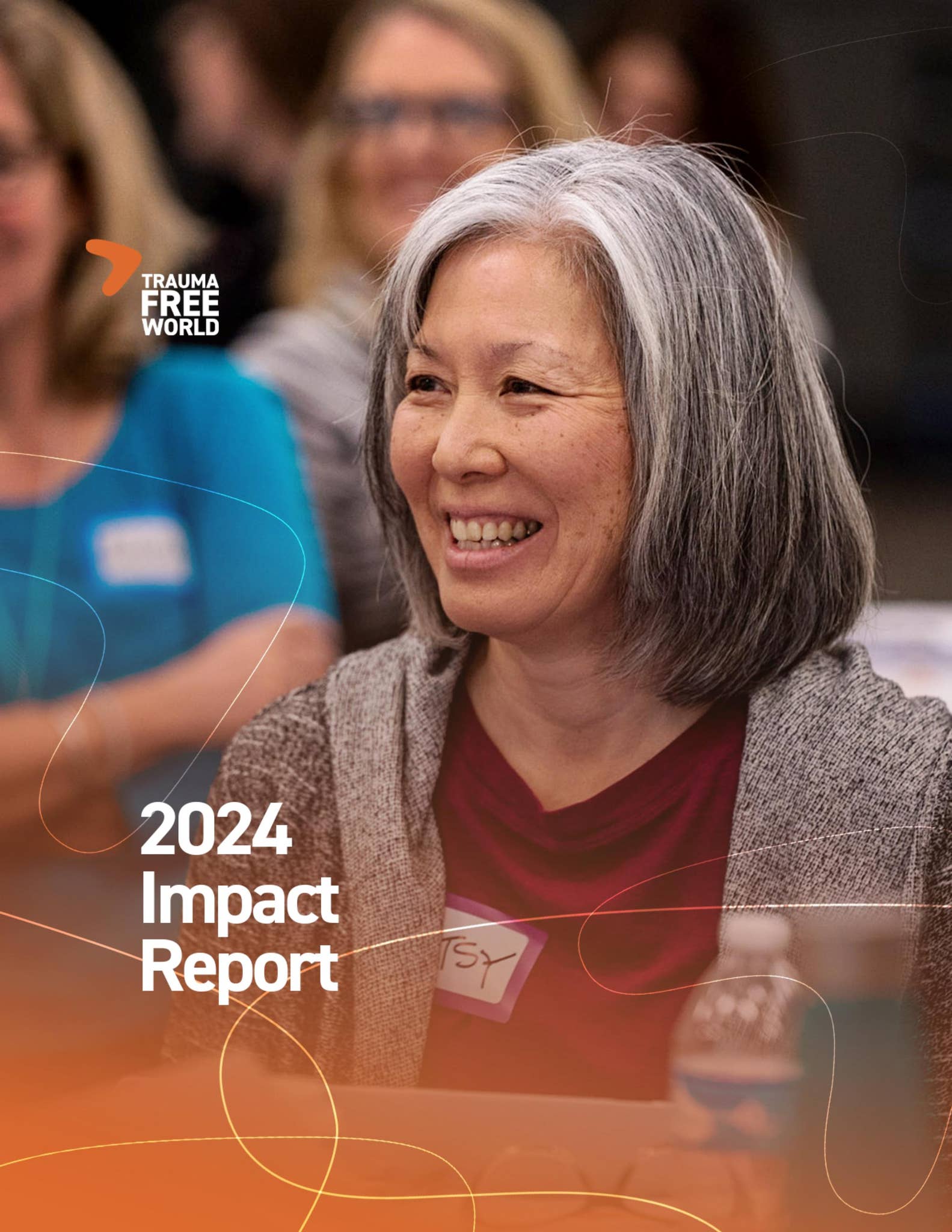 Trauma Free World | 2024 Impact Report by traumafreeworld - Issuu