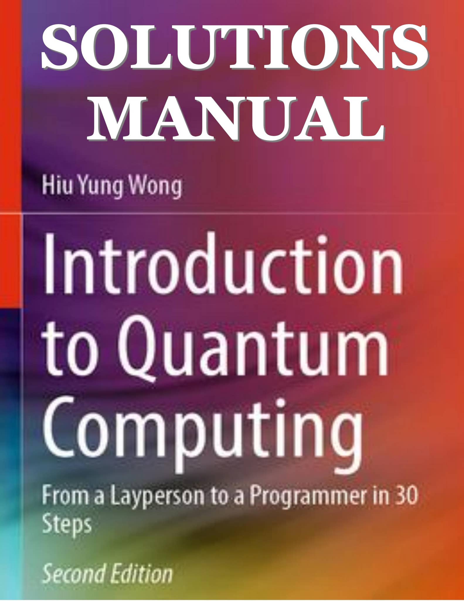 Solutions Manual For Introduction To Quantum Computing From A Layperson