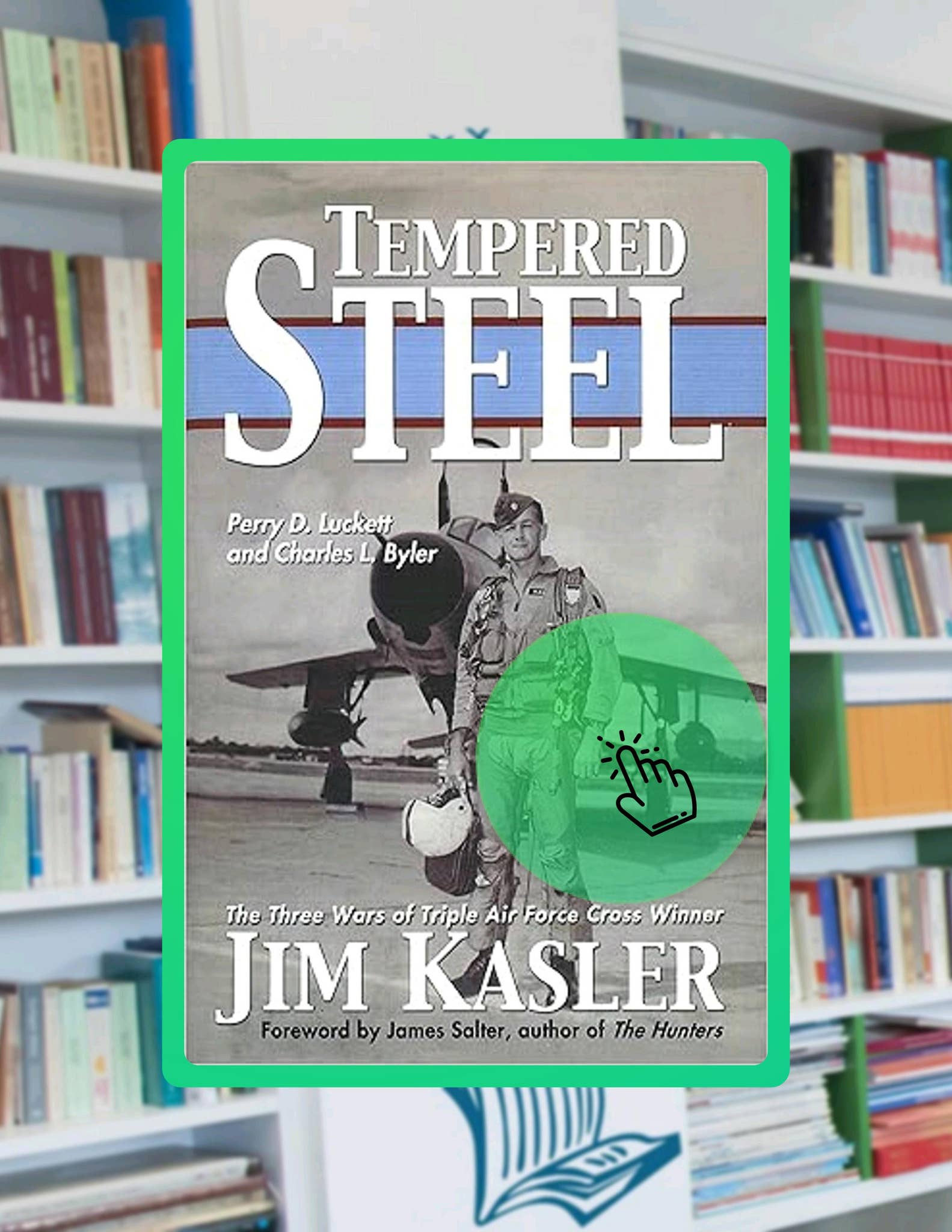 Start Reading Tempered Steel: The Three Wars of Triple Air Force Cross ...