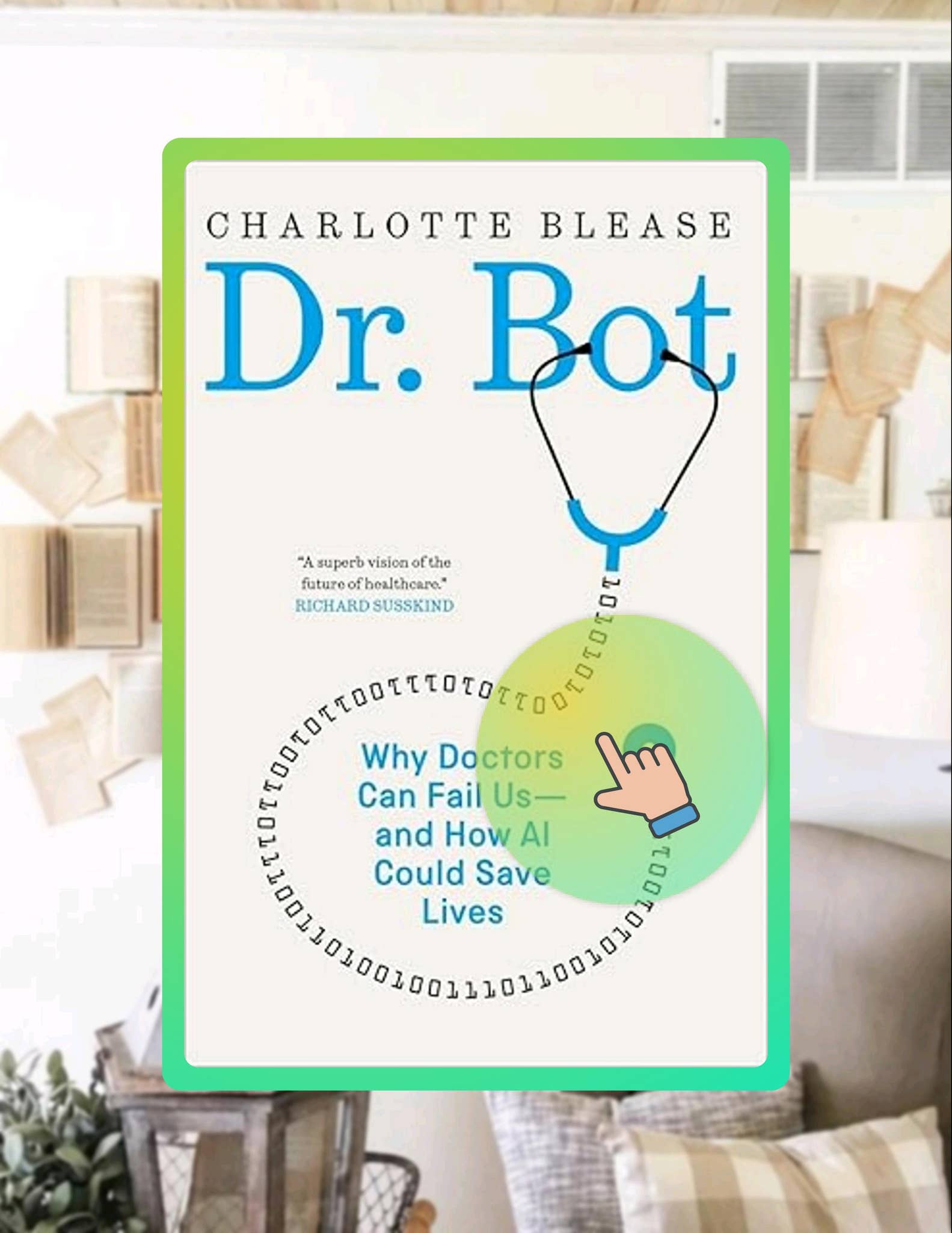 EBOOK Dr. Bot: Why Doctors Can Fail Us―and How AI Could Save Lives by ...