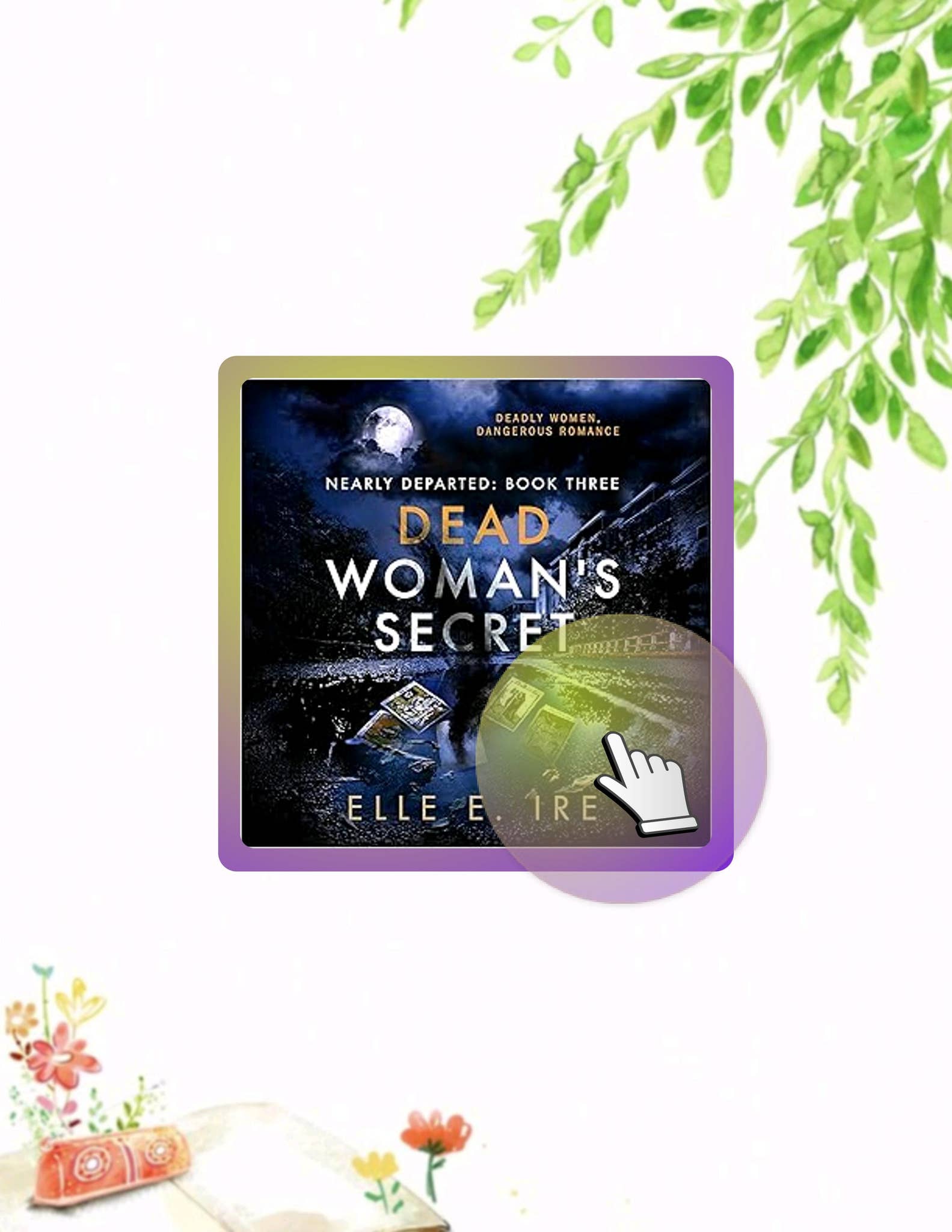 Start Reading Dead Woman's Secret: Nearly Departed, Book 3 by Elle E ...