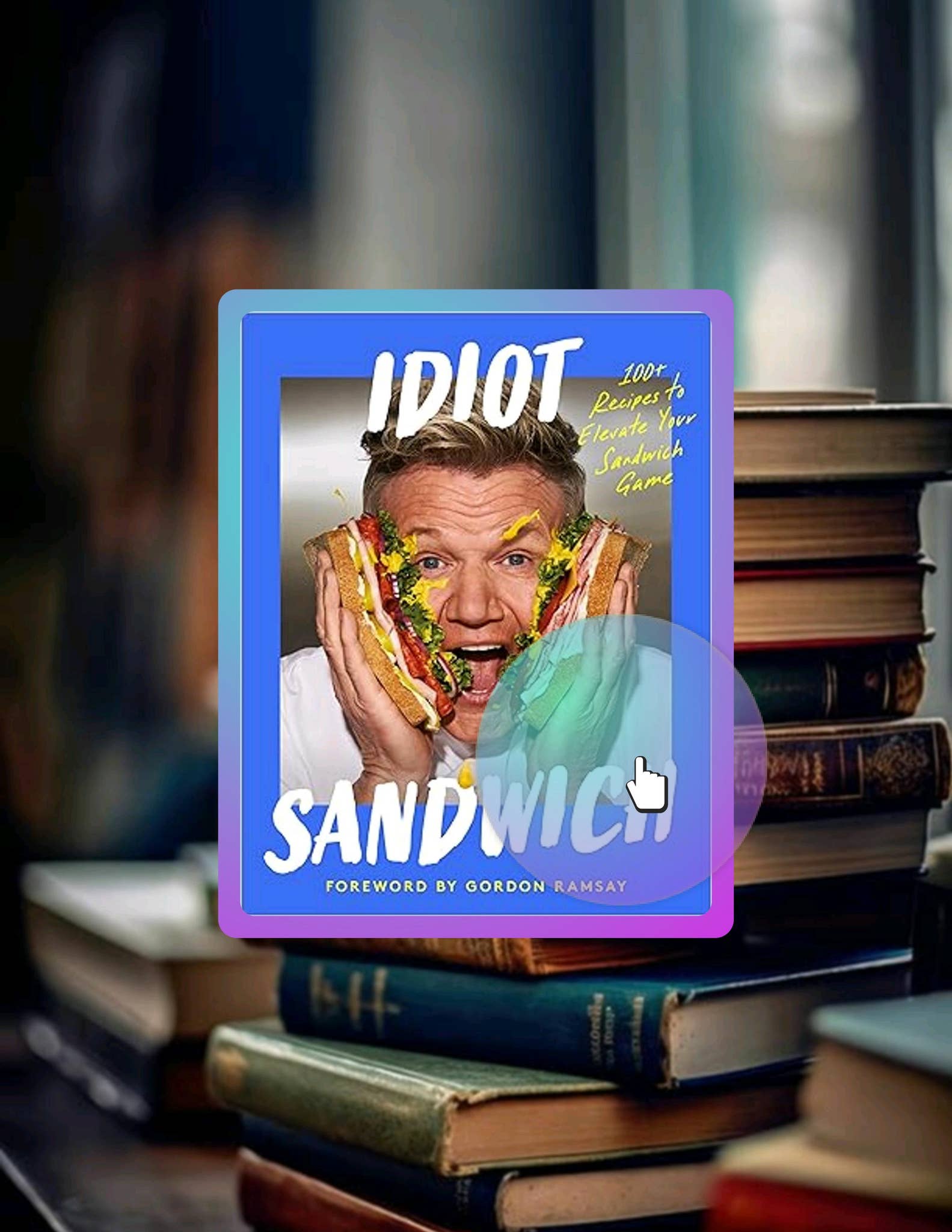 Digital PDF Idiot Sandwich: 100+ Recipes to Elevate Your Sandwich Game ...