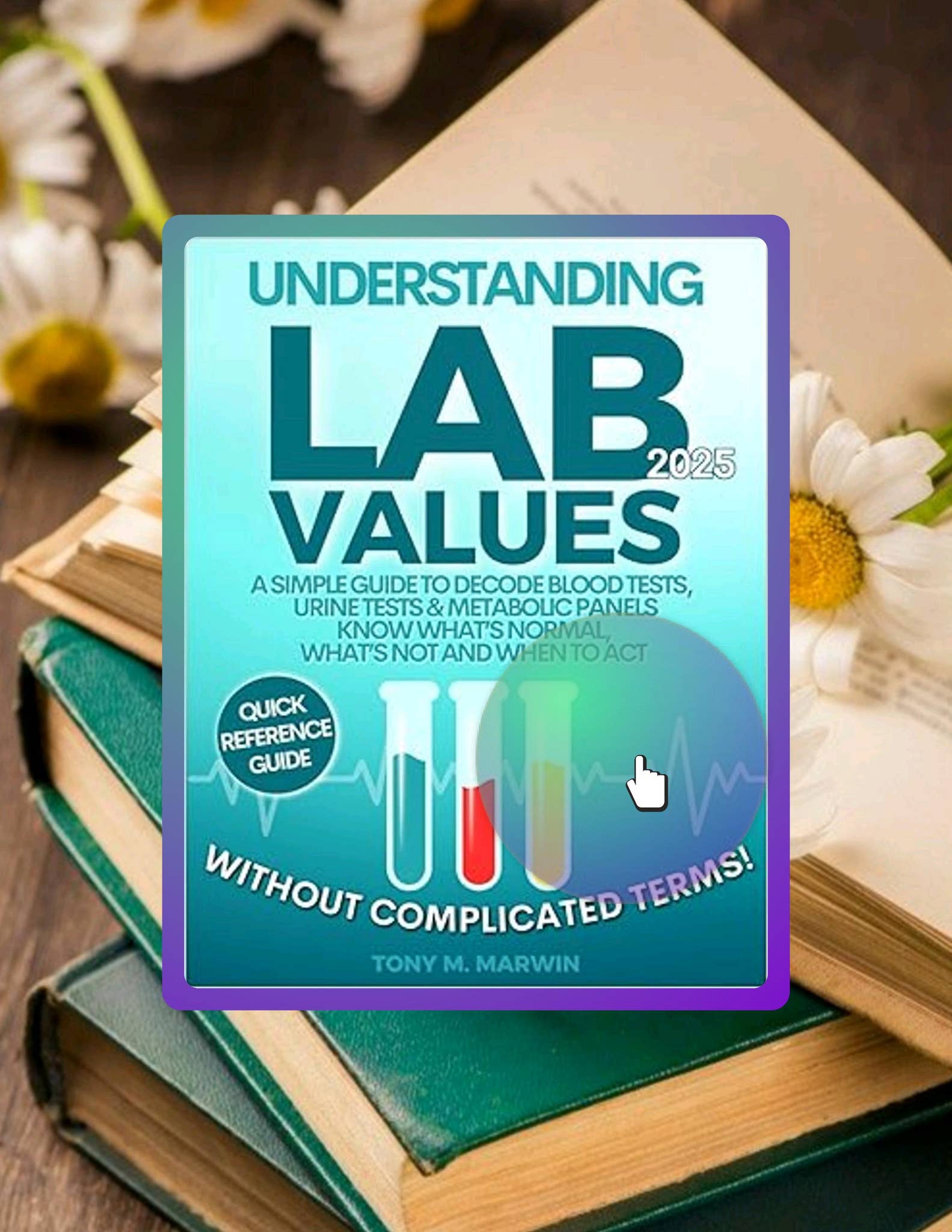 PDF Understanding Lab Values: A Simple Guide to Decode Blood Tests ...